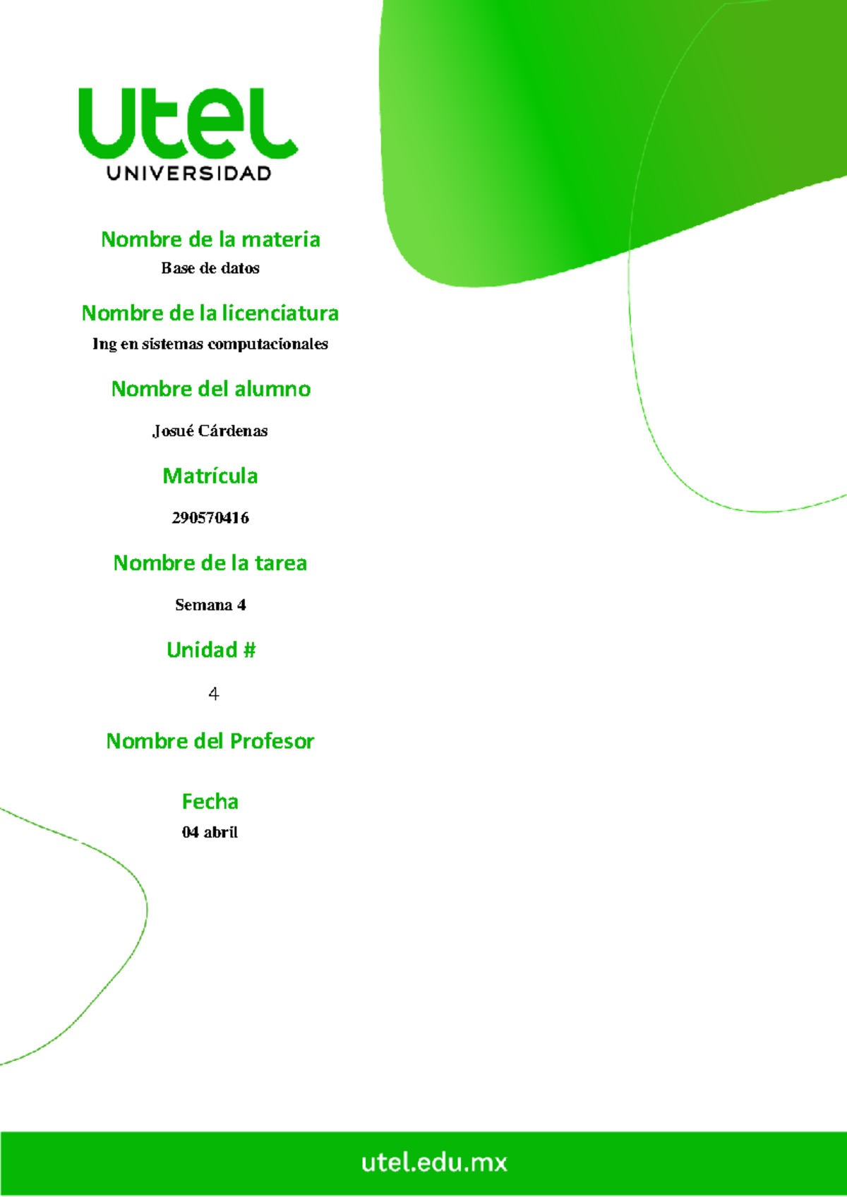 Semana 4 - Nombre de la materia Base de datos Nombre de la licenciatura Ing en sistemas - Studocu