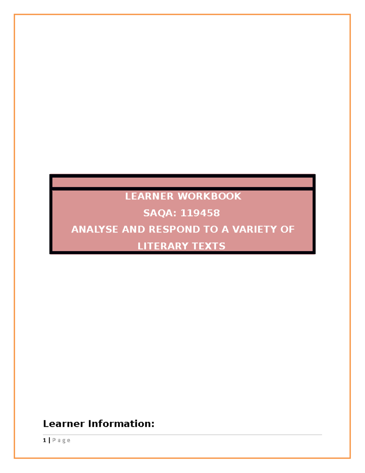 119458 - Learner Workbook - LEARNER WORKBOOK SAQA: 119458 ANALYSE AND RESPOND TO A VARIETY OF ...