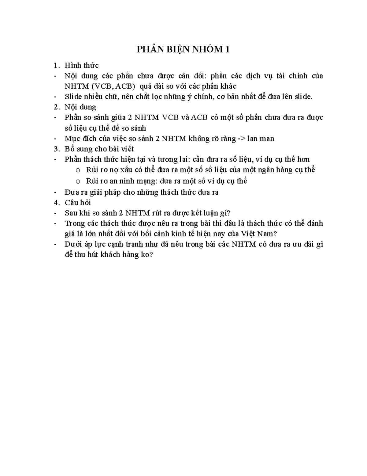 PHẢN BIỆN NHÓM 1 - khkj - PHẢN BIỆN NHÓM 1 1. Hình thức - Nội dung các ...