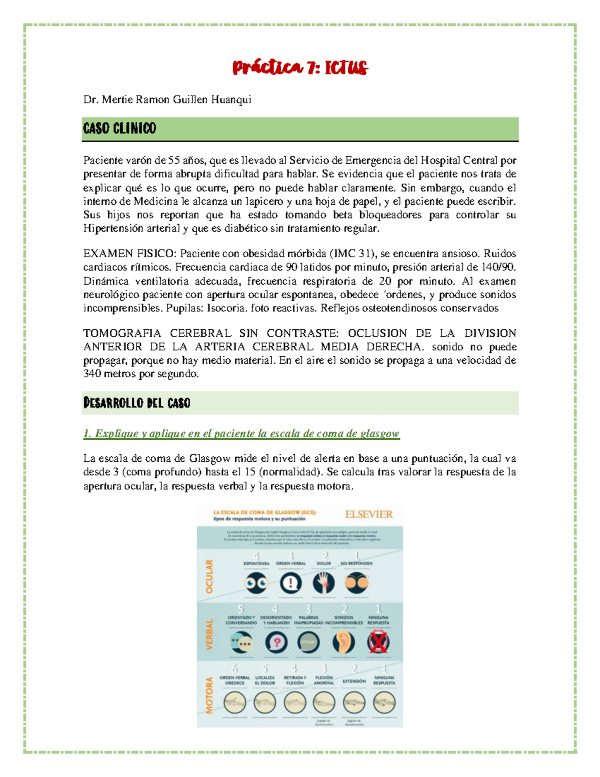 Practica 7. Ictus - Pr·ctica 7 : ICTUS Dr. Mertie Ramon Guillen Huanqui CASO CLINICO Paciente ...