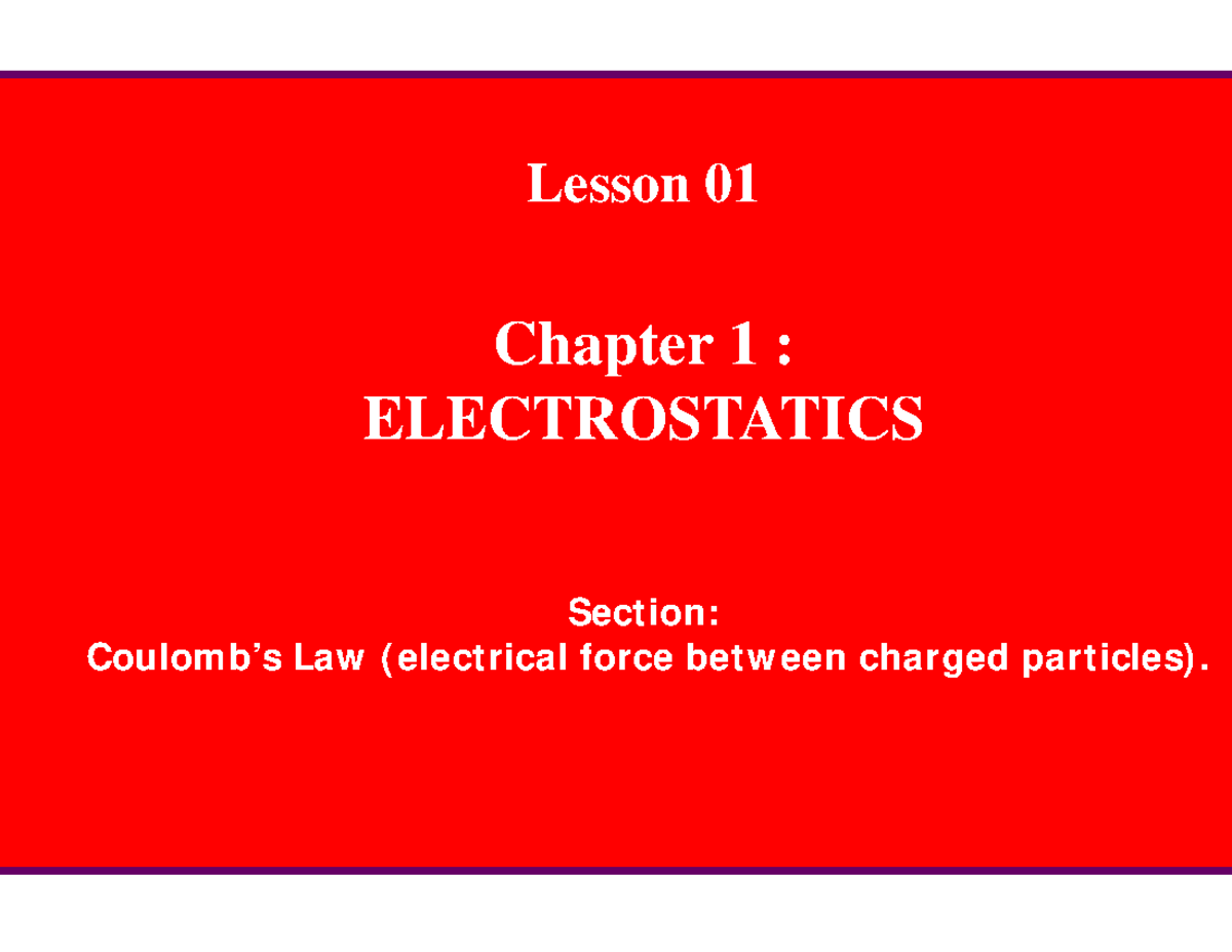 Electrostatics - 01 - Notes - Less Chapt ELECTROST Sec Coulomb’s Law ...