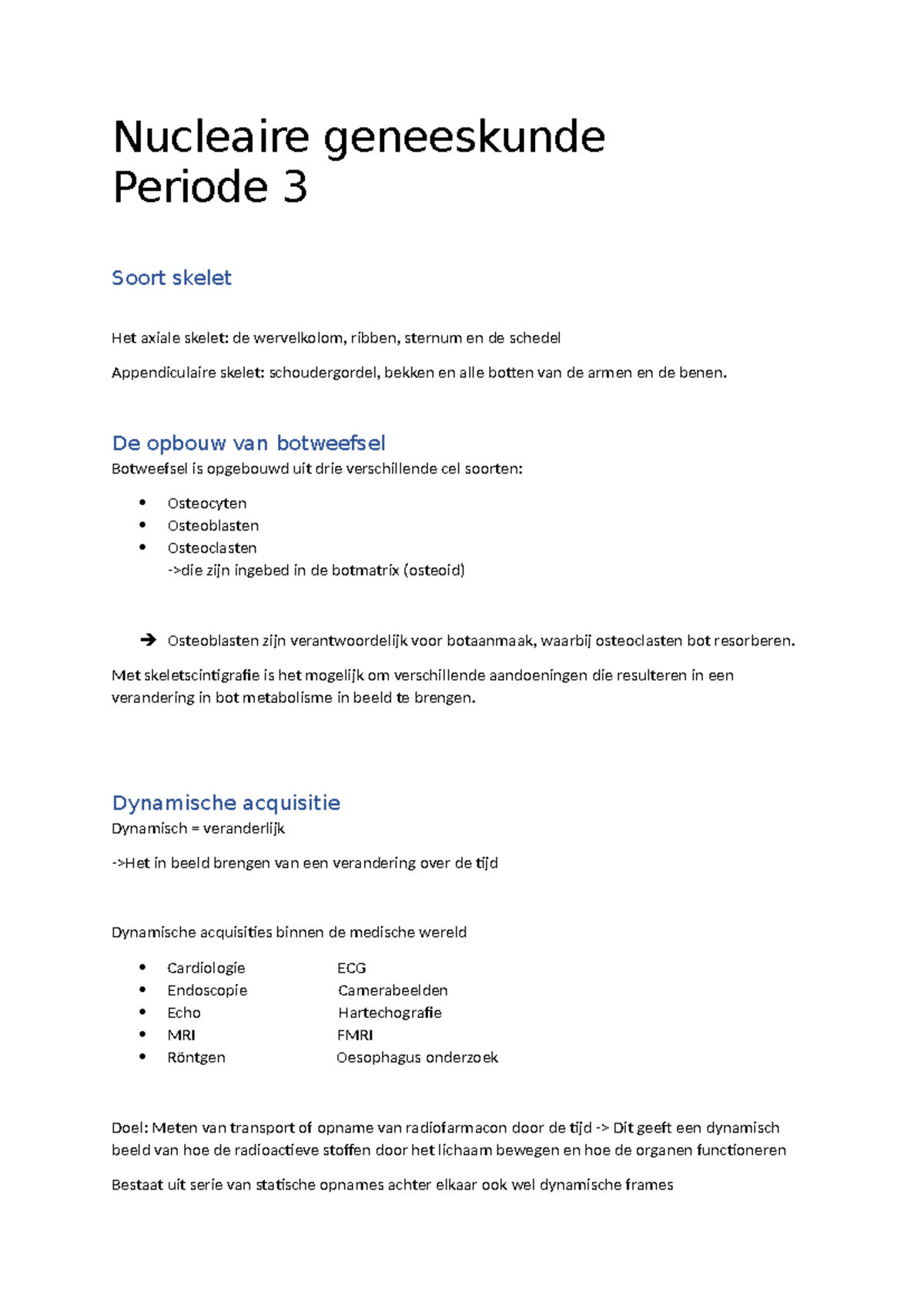 Nucleaire geneeskunde Periode 3 - Nucleaire geneeskunde Periode 3 Soort ...
