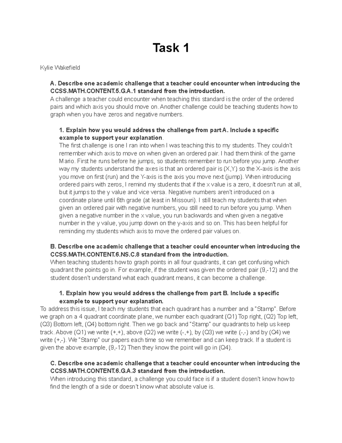 Task 1 - Task 1 Graphing - Task 1 Kylie Wakefield A. Describe one academic challenge that a ...