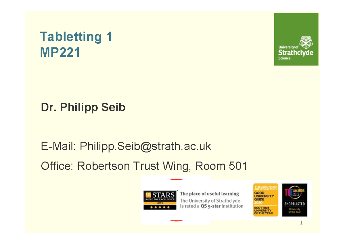 Lecture 23 - tabletting 1 - Dr. Philipp Seib E-Mail: Philipp@strath.ac ...
