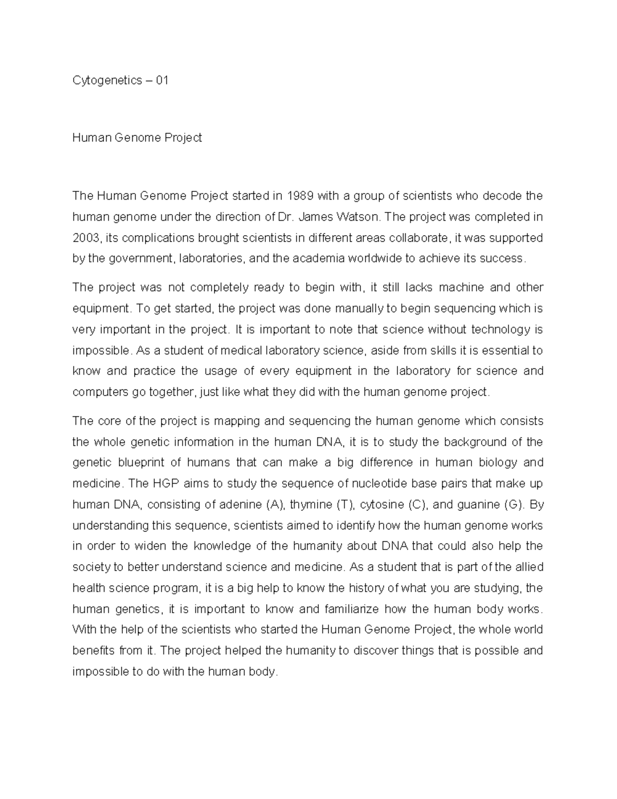 Human Genome - James Watson. The project was completed in 2003, its ...