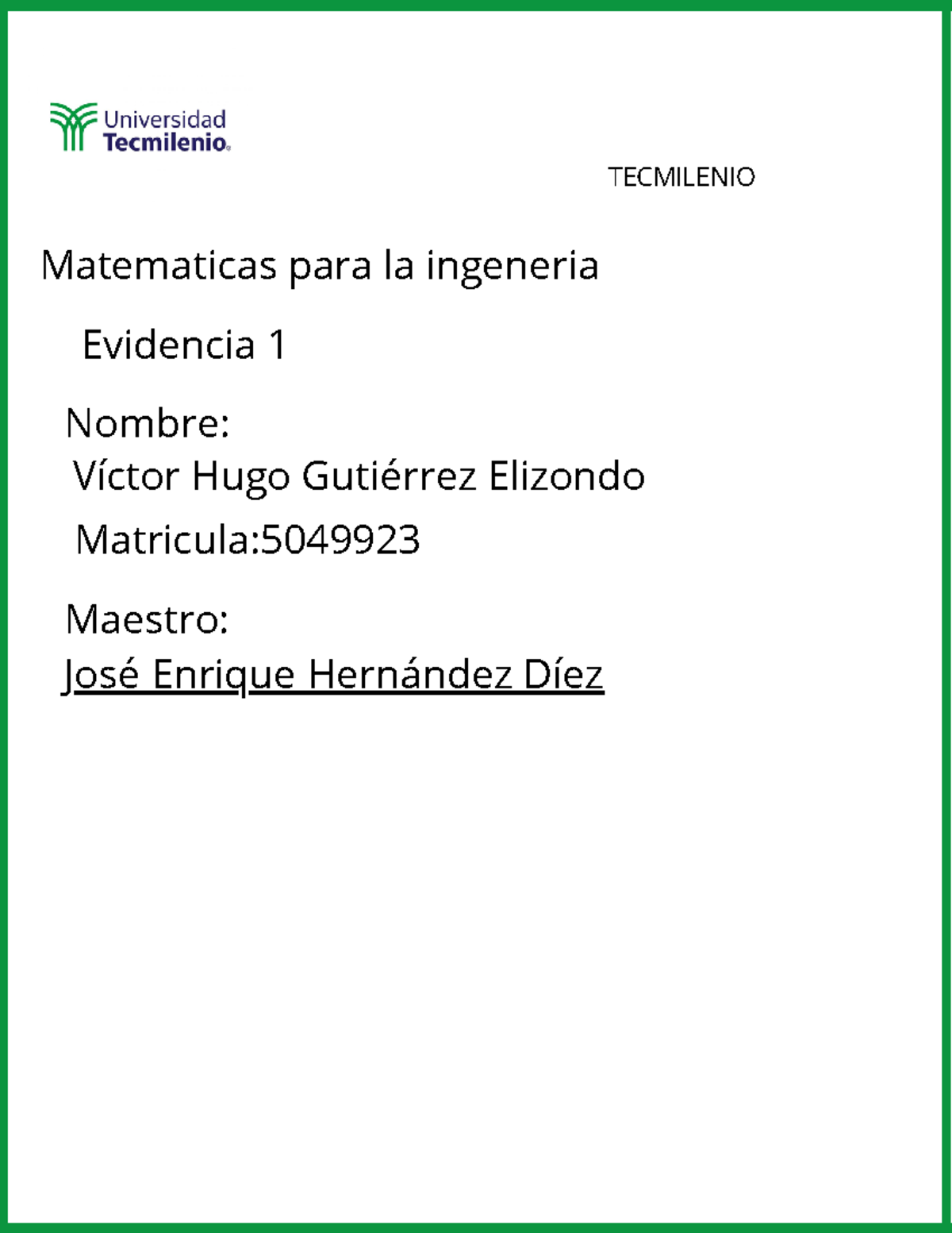 Evidencia 1 Matematicas para ingeneria Vhge - Evidencia 1 TECMILENIO ...