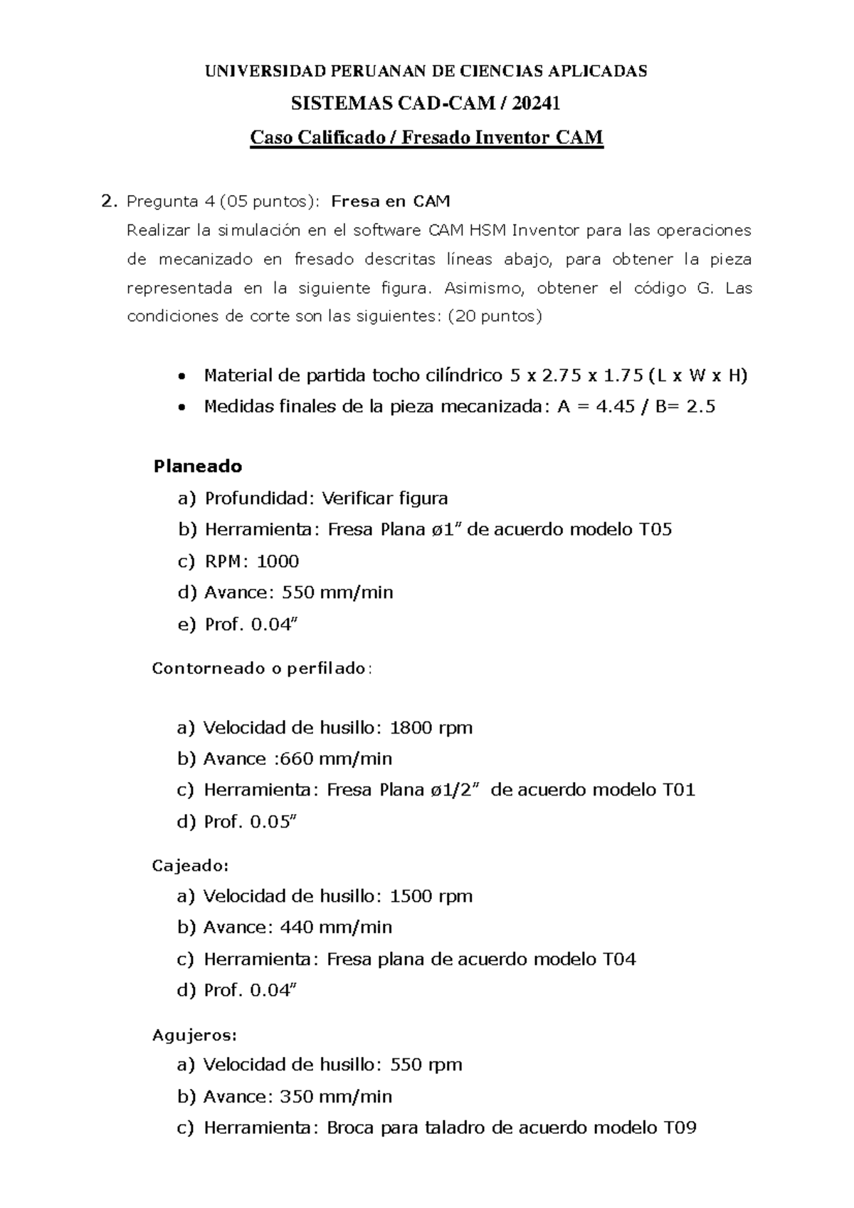 CASO1 P2 20241 - UNIVERSIDAD PERUANAN DE CIENCIAS APLICADAS SISTEMAS CAD-CAM / 20241 Caso ...