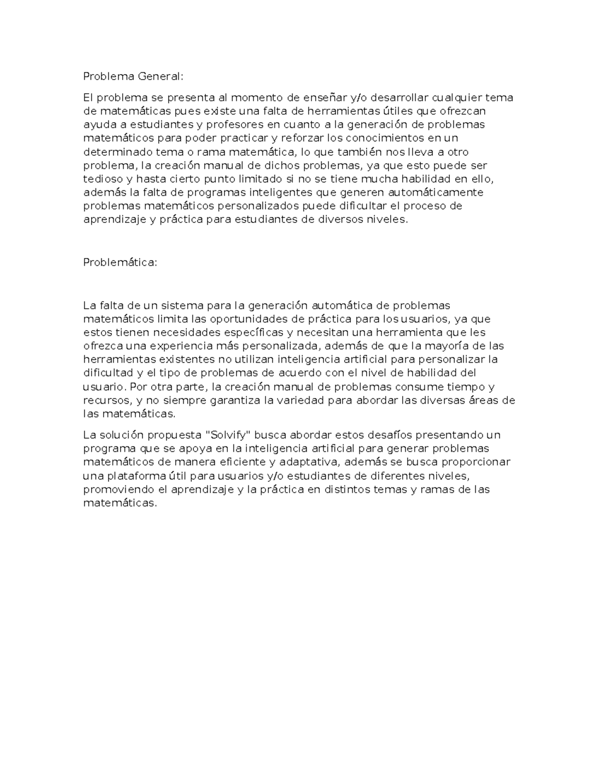 Problematica - Problema General: El problema se presenta al momento de ...