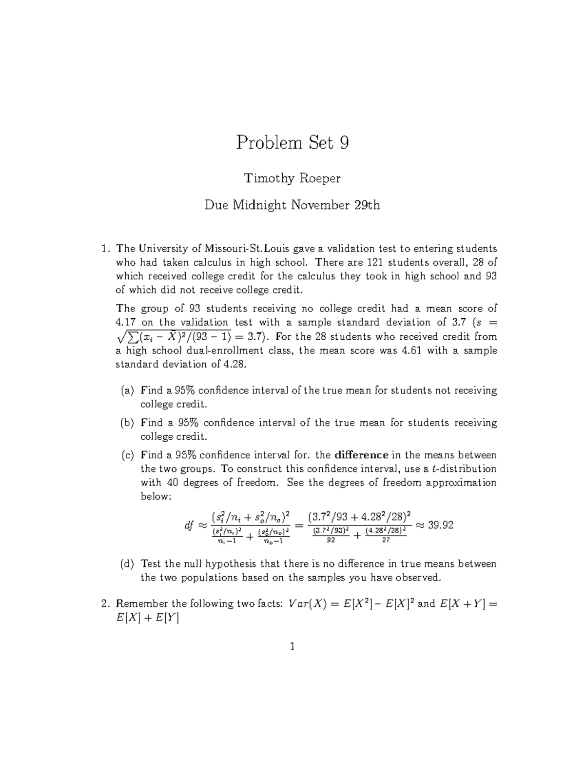 PS9 Due 11 29 - homework - Problem Set 9 Timothy Roeper Due Midnight November 29th 1. The ...