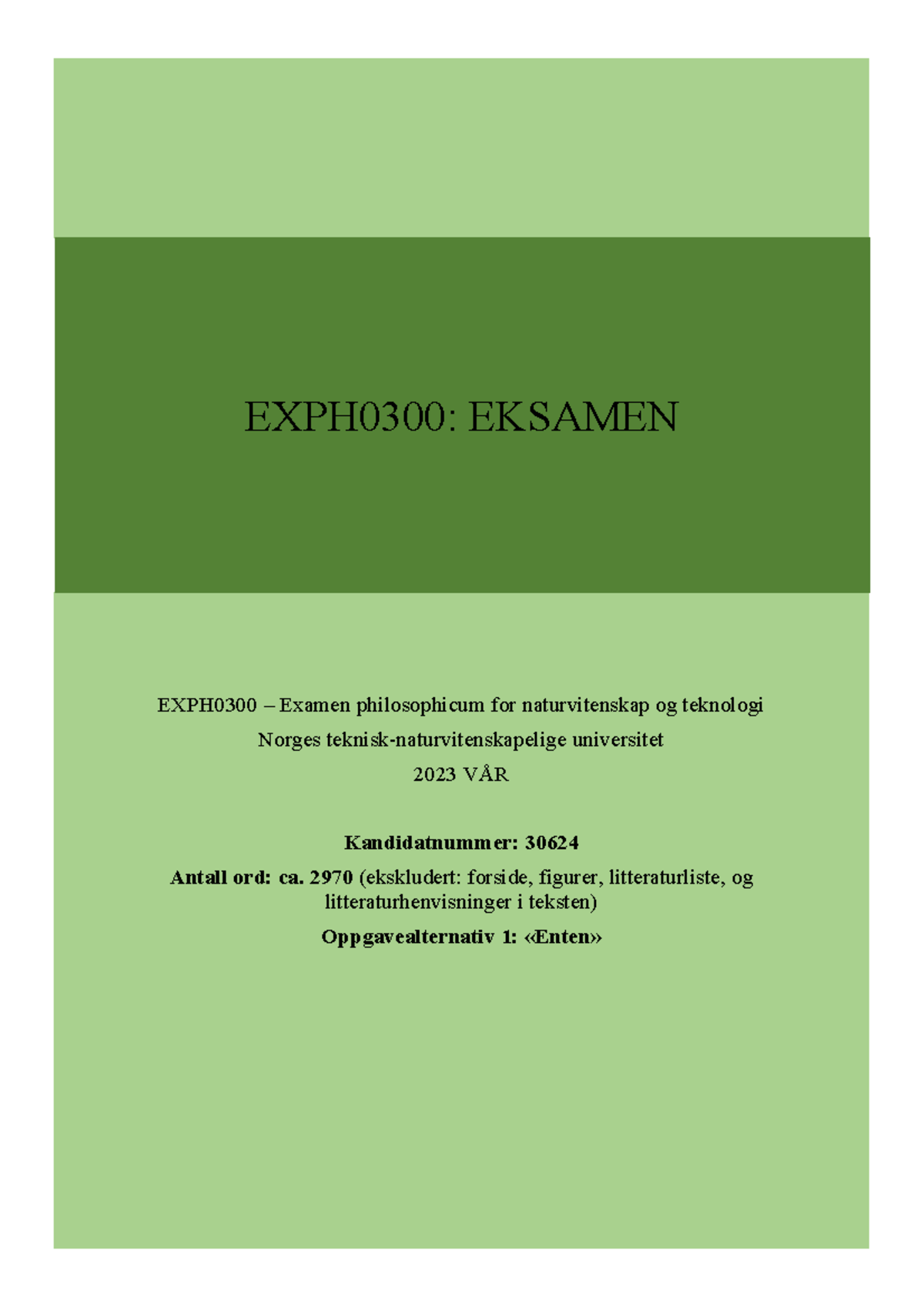 EXPH0300 - V23 Eksamen - EXPH0300 – Examen philosophicum for naturvitenskap og teknologi Norges ...
