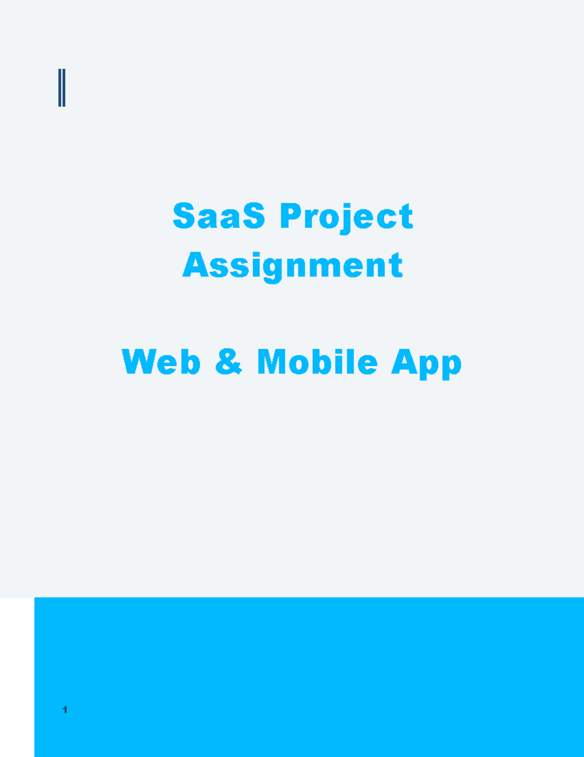 Assignment - NA - nothing to mention - SaaS Project Assignment Web & Mobile App OVERVIEW We ...