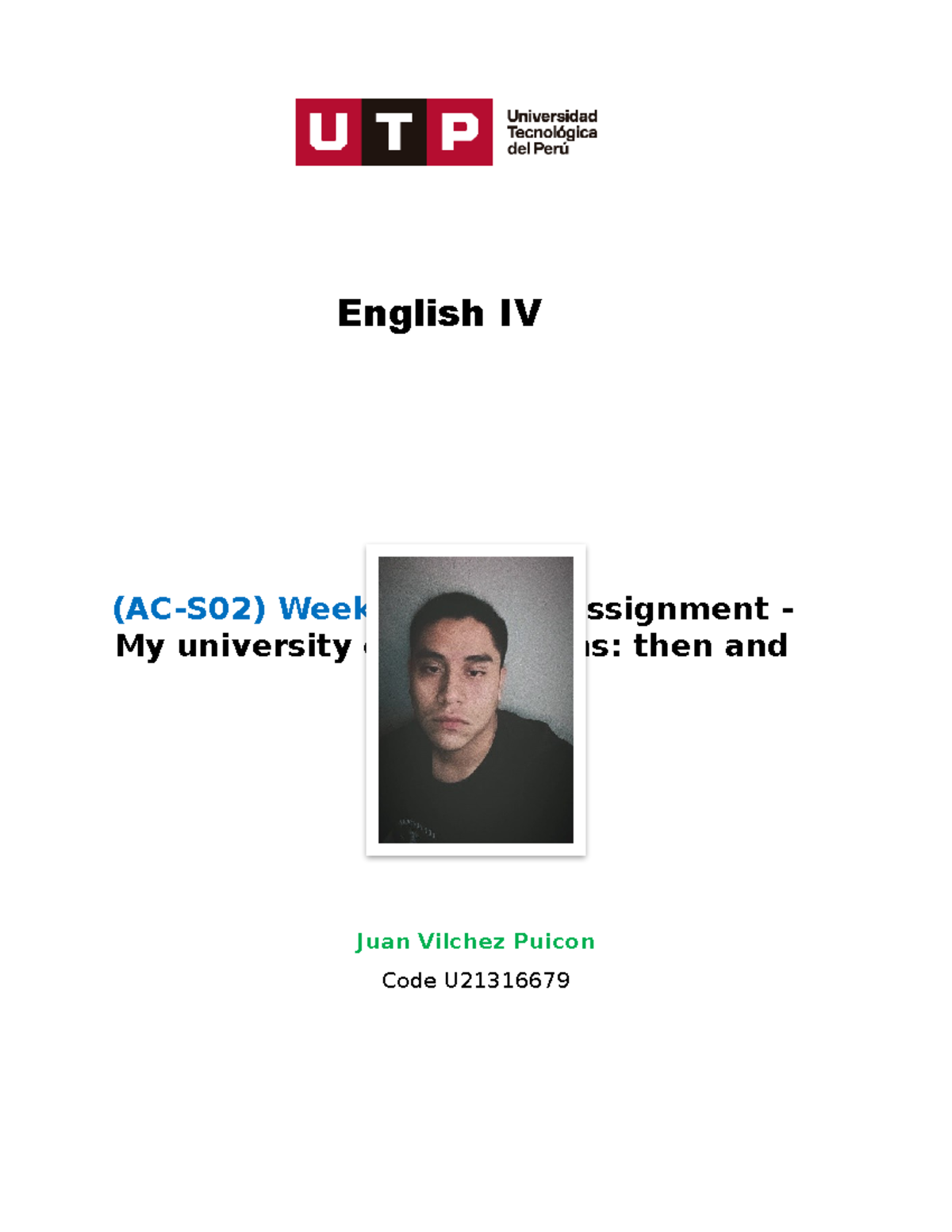 Week2 - Ingles IV - Juan Vilchez Puicon Code U English IV (AC-S02) Week 02 - Task: Assignment ...