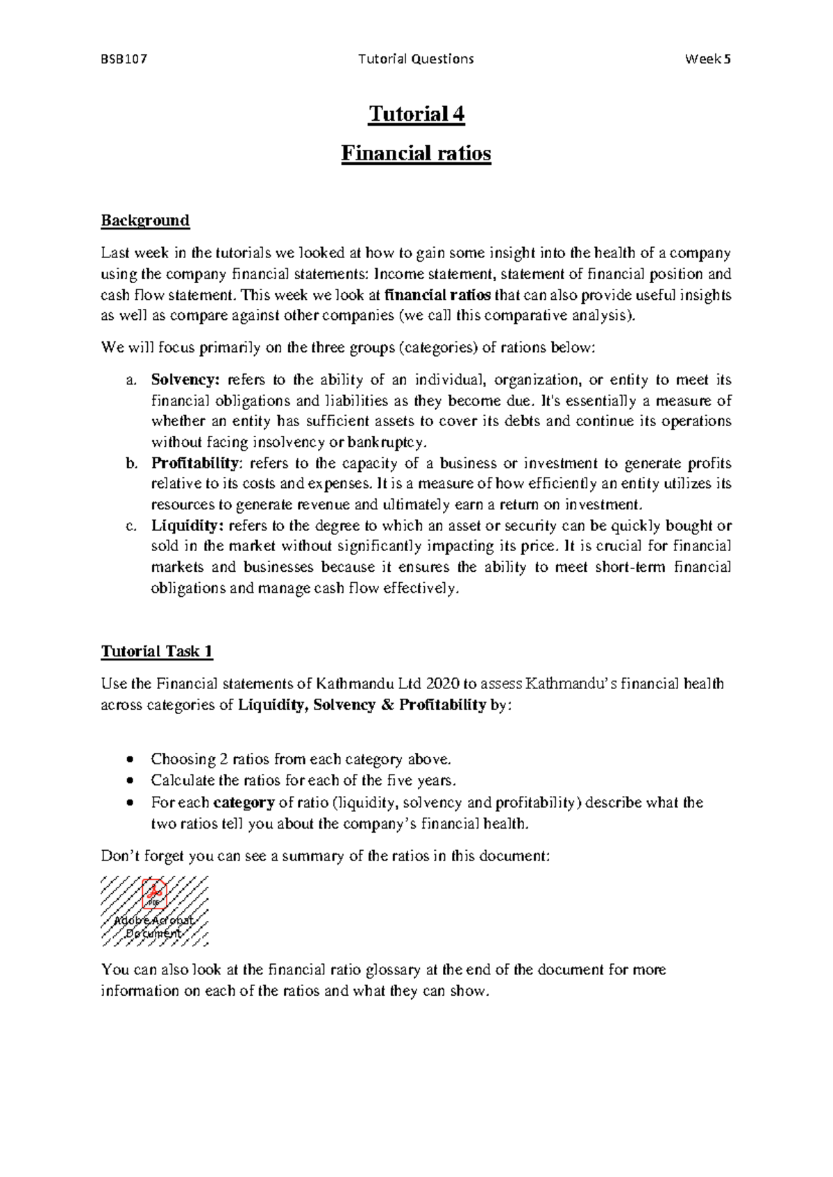 BSB107 Tutorial 4 Questions-1 - This week we look at financial ratios that can also provide ...