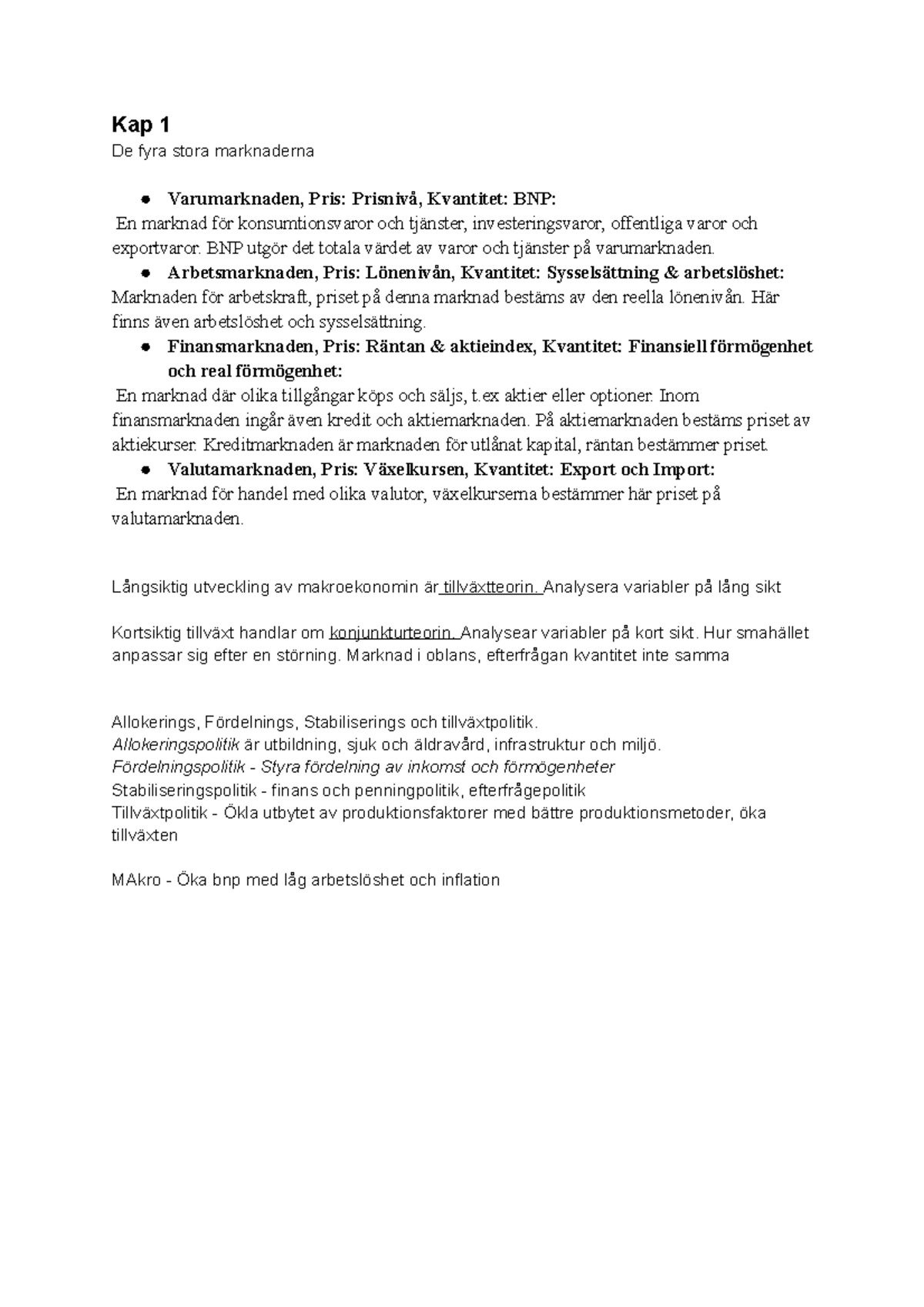Sammanfattning Kap 1-3 - Kap 1 De fyra stora marknaderna Varumarknaden, Pris: Prisnivå ...