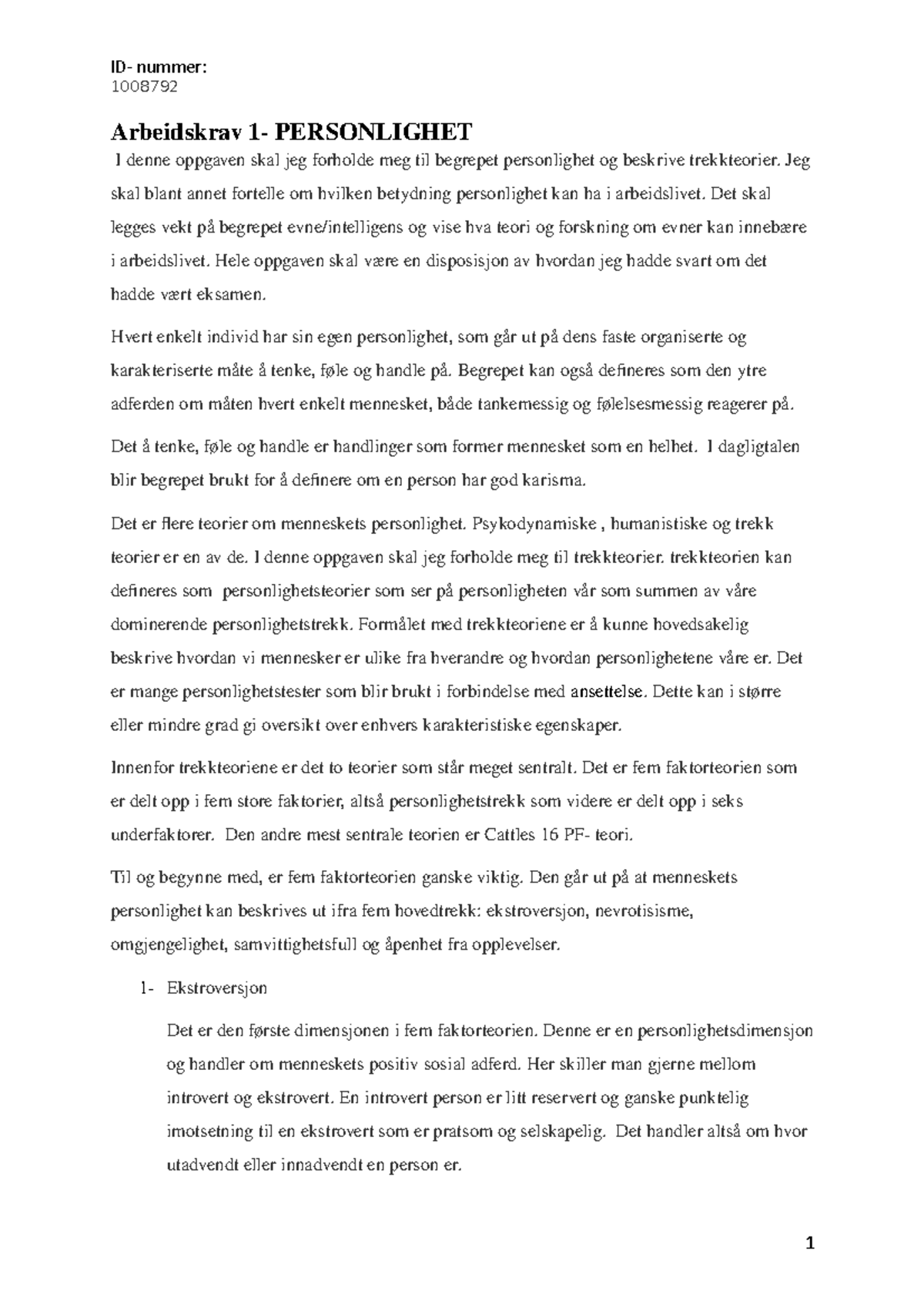 Arbeidskrav 1 - hjoikpl - ID- nummer: 1008792 Arbeidskrav 1- PERSONLIGHET I denne oppgaven skal ...