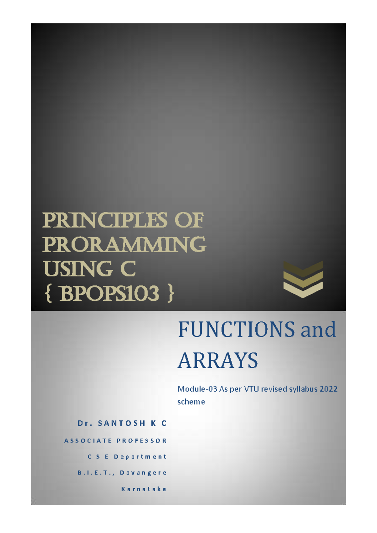 Module 3 : Functions & Array - PRINCIPLES OF PRORAMMING USING C ... Module 3 : Functions & Array - PRINCIPLES OF PRORAMMING USING C ...
