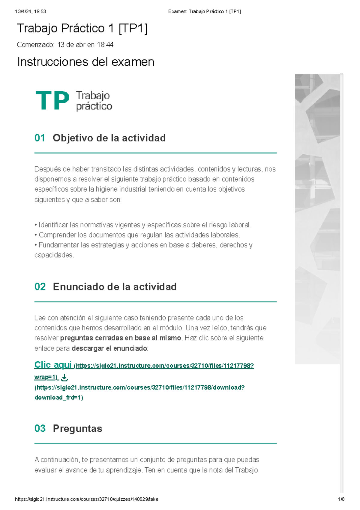 Examen Trabajo Práctico 1 - Trabajo Práctico 1 [TP1] Comenzado: 13 de abr en 18: Instrucciones ...