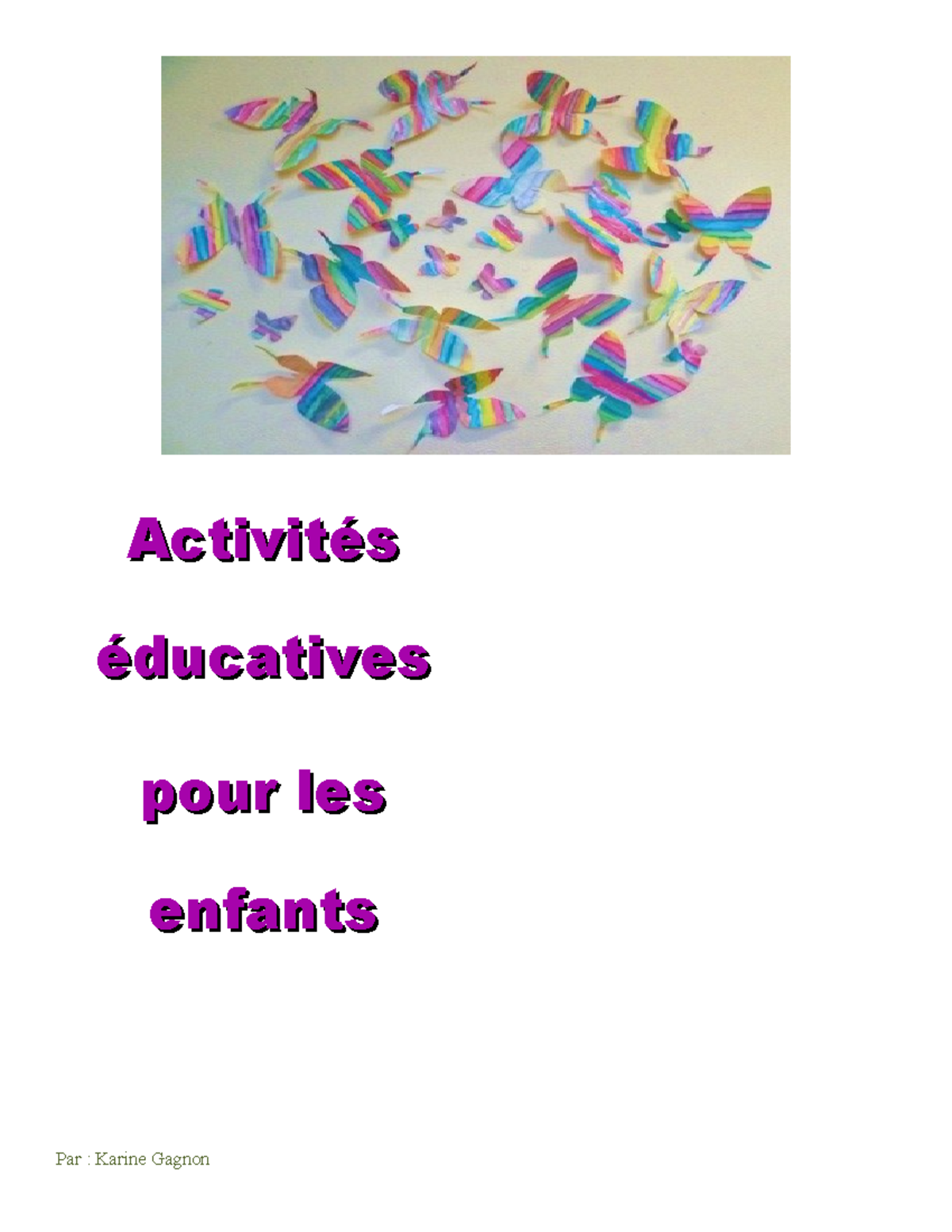 Activités-éducatives 2015 - Par : Karine Gagnon Activités Activités ...
