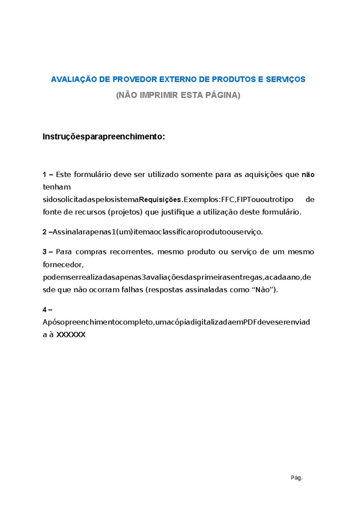 Modelo avaliação fornecedor - AVALIAÇÃO DE PROVEDOR EXTERNO DE PRODUTOS ...