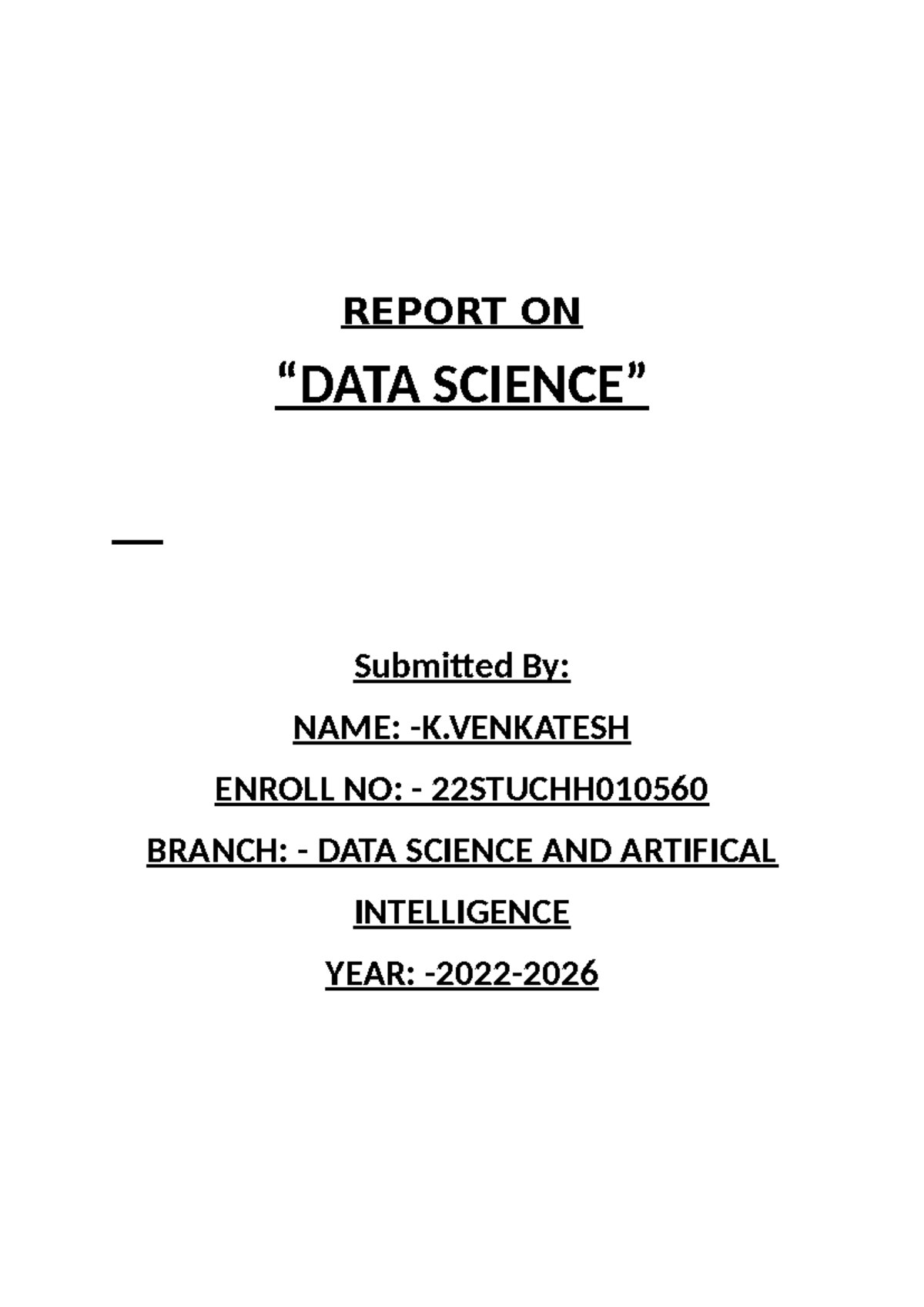 Report data science - REPORT ON “DATA SCIENCE” Submitted By: NAME: -K ...