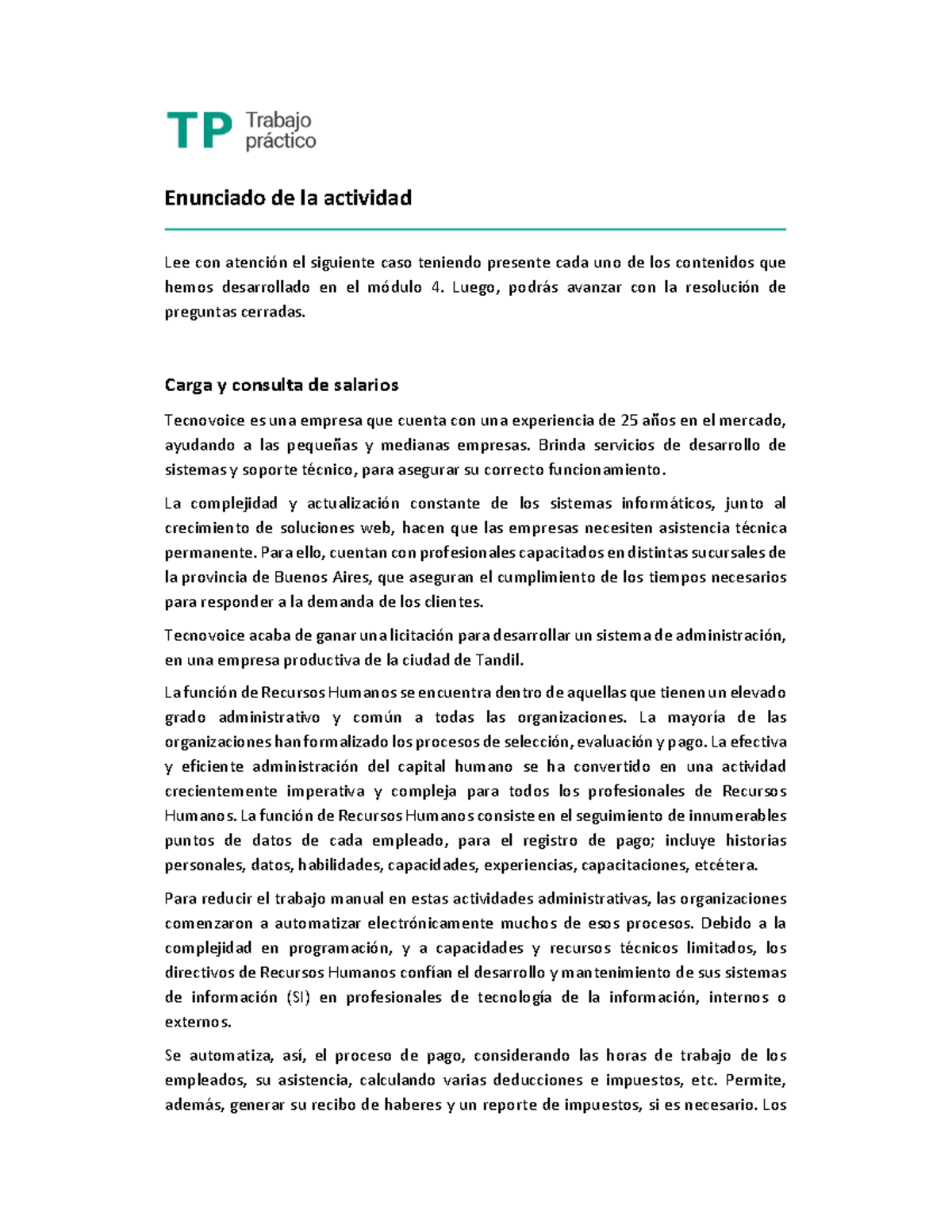 TP4 - Enunciado de la actividad - Enunciado de la actividad Lee con atención el siguiente caso ...