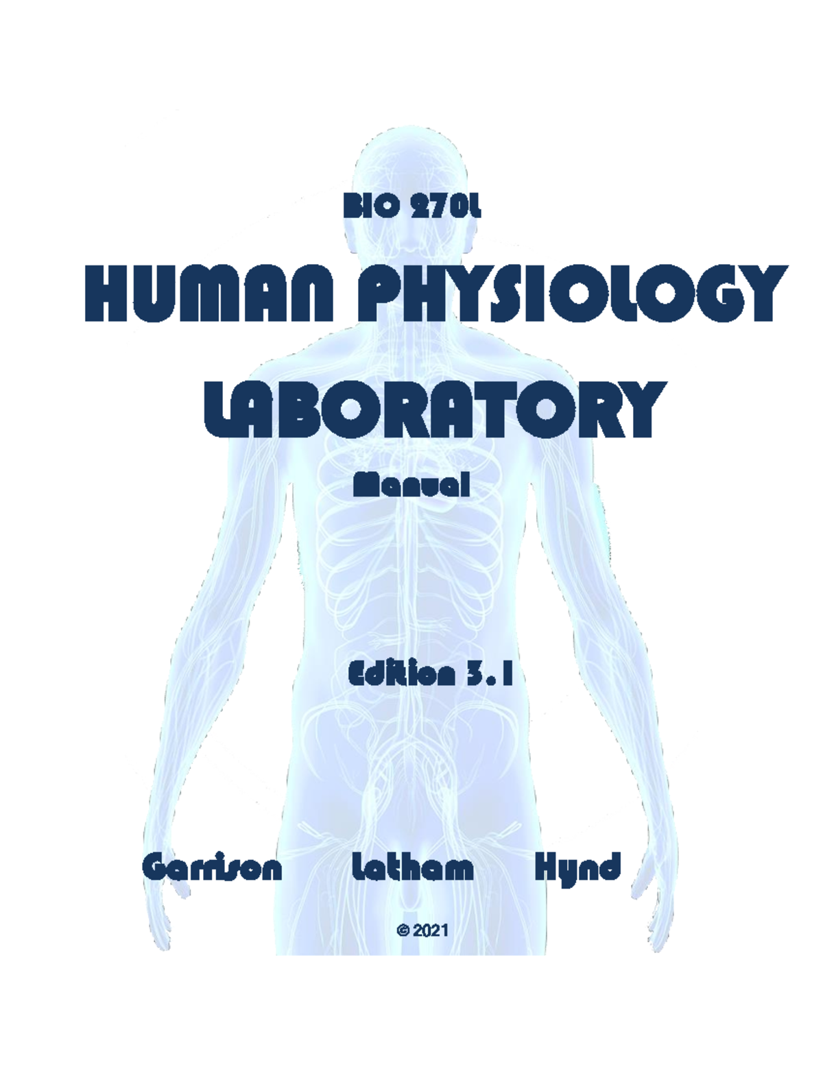 BIO 270 L lab manual ed 3.1 - Edition 3. Garrison Latham Hynd © 2021 ...