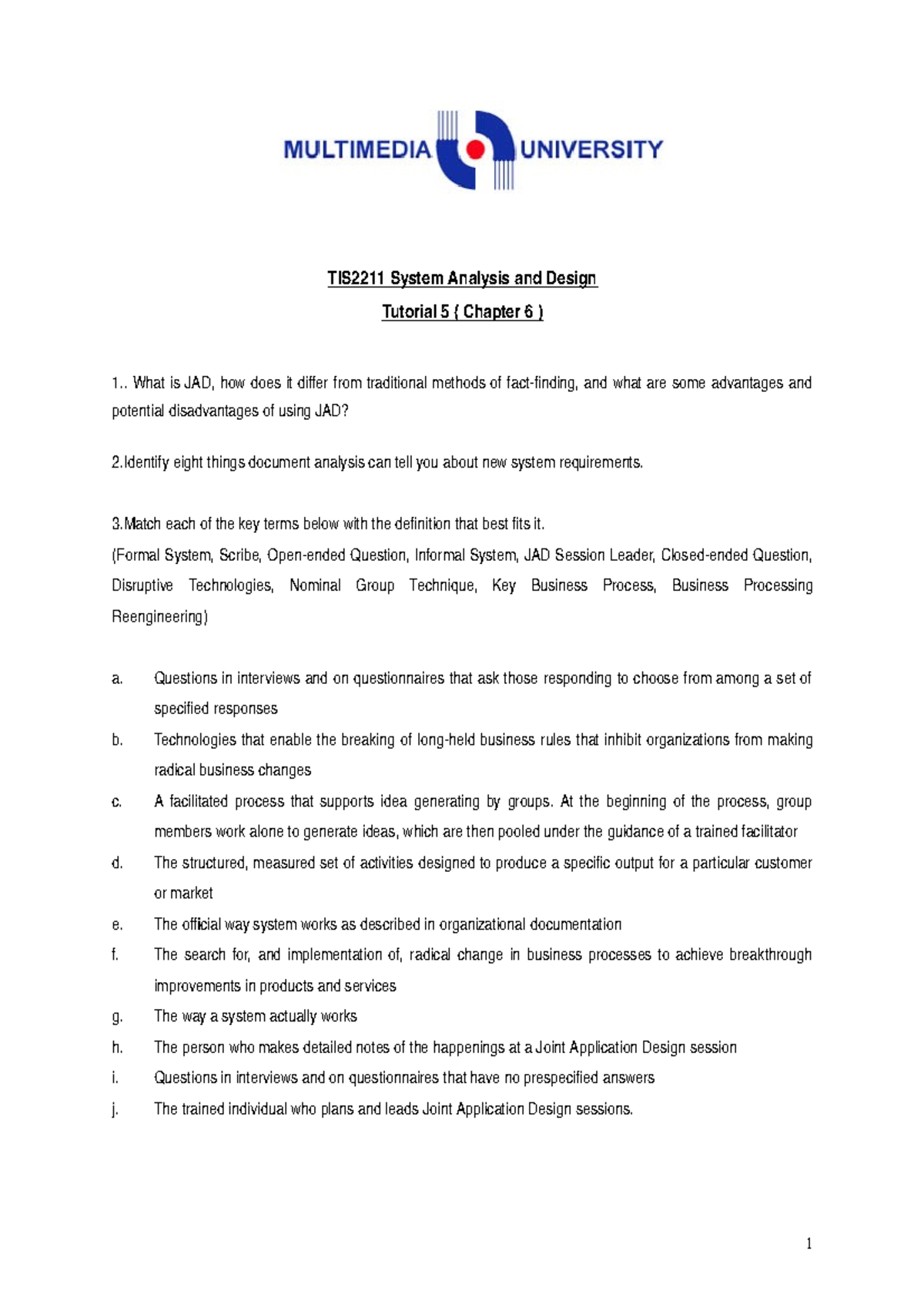 215955 Tut5 - Tutorial 5 - TIS2211 System Analysis and Design Tutorial 5 ( Chapter 6 ) 1.. What ...