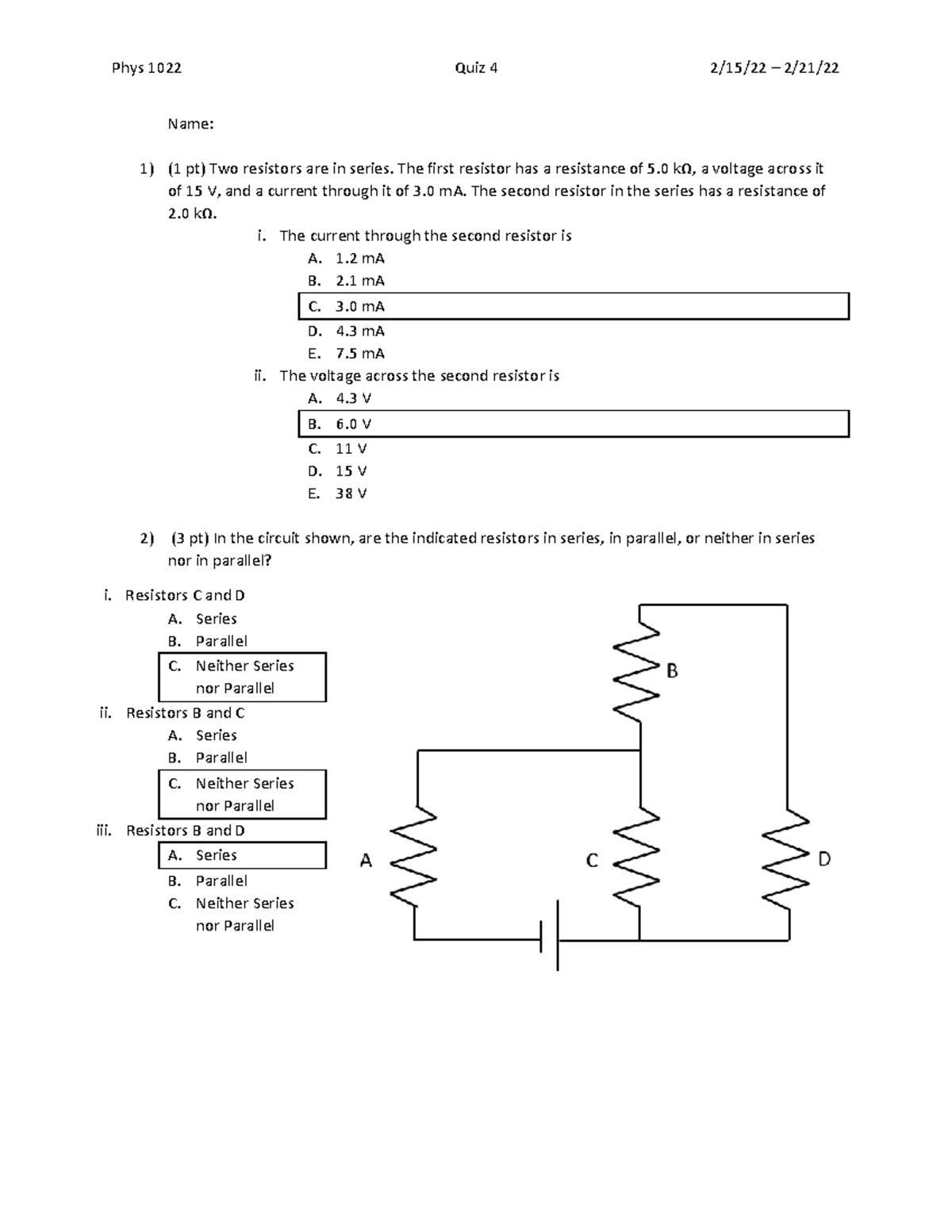 Quiz4Solutions - Quiz 4 - Name: (1 pt) Two resistors are in series. The ...