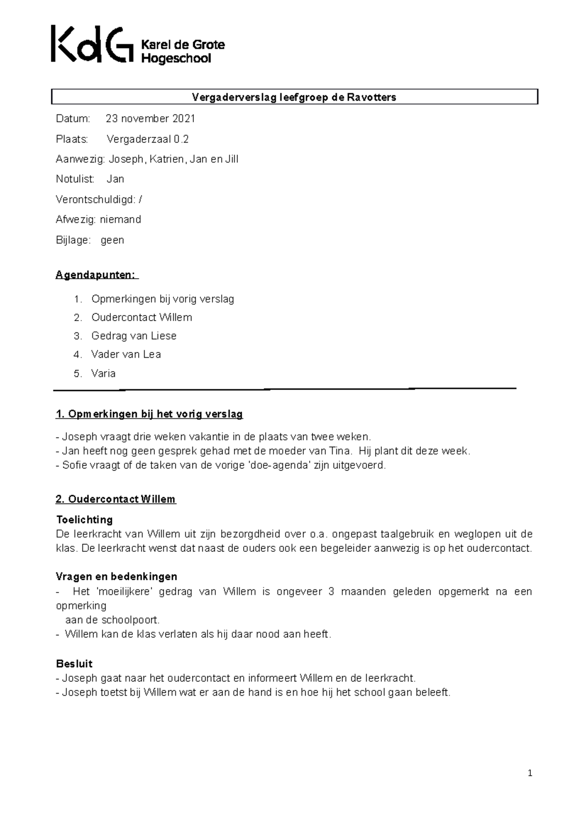 Opdracht teamverslag - Vergaderverslag leefgroep de Ravotters Datum: 23 ...