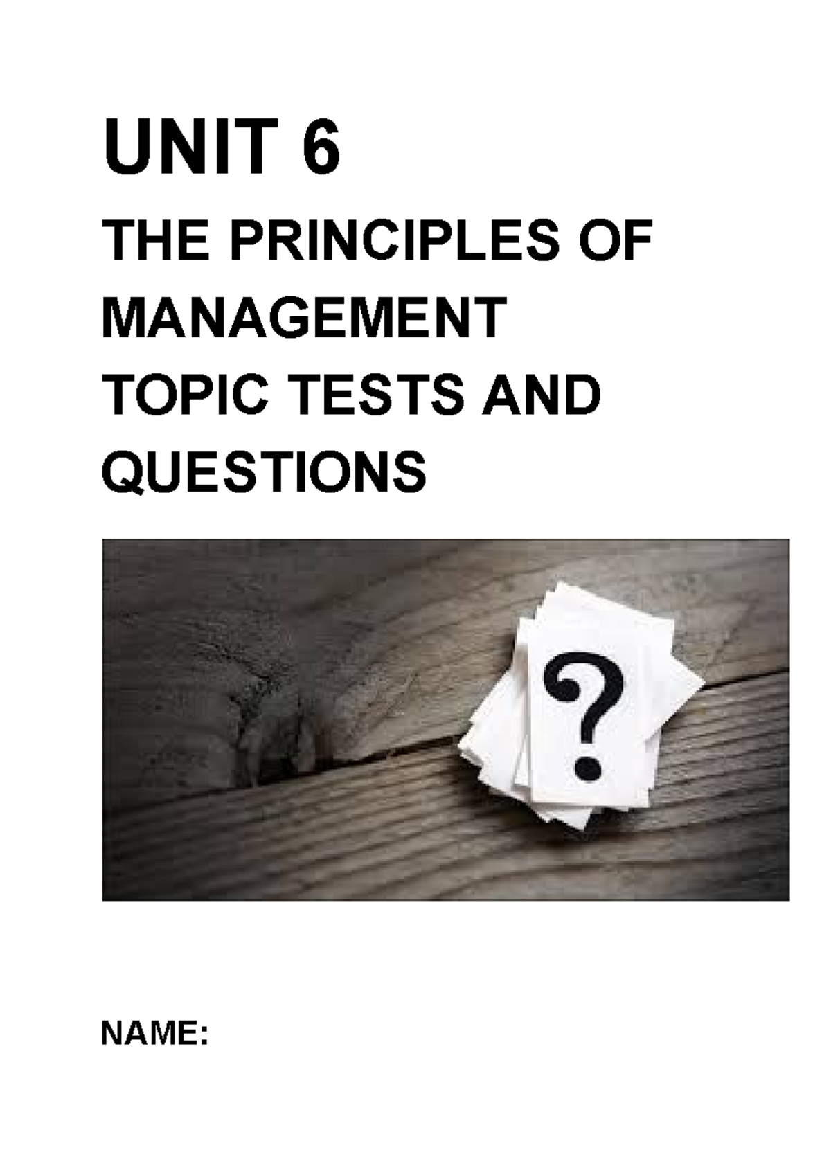UNIT-6- Questions- Tests - UNIT 6 THE PRINCIPLES OF MANAGEMENT TOPIC ...