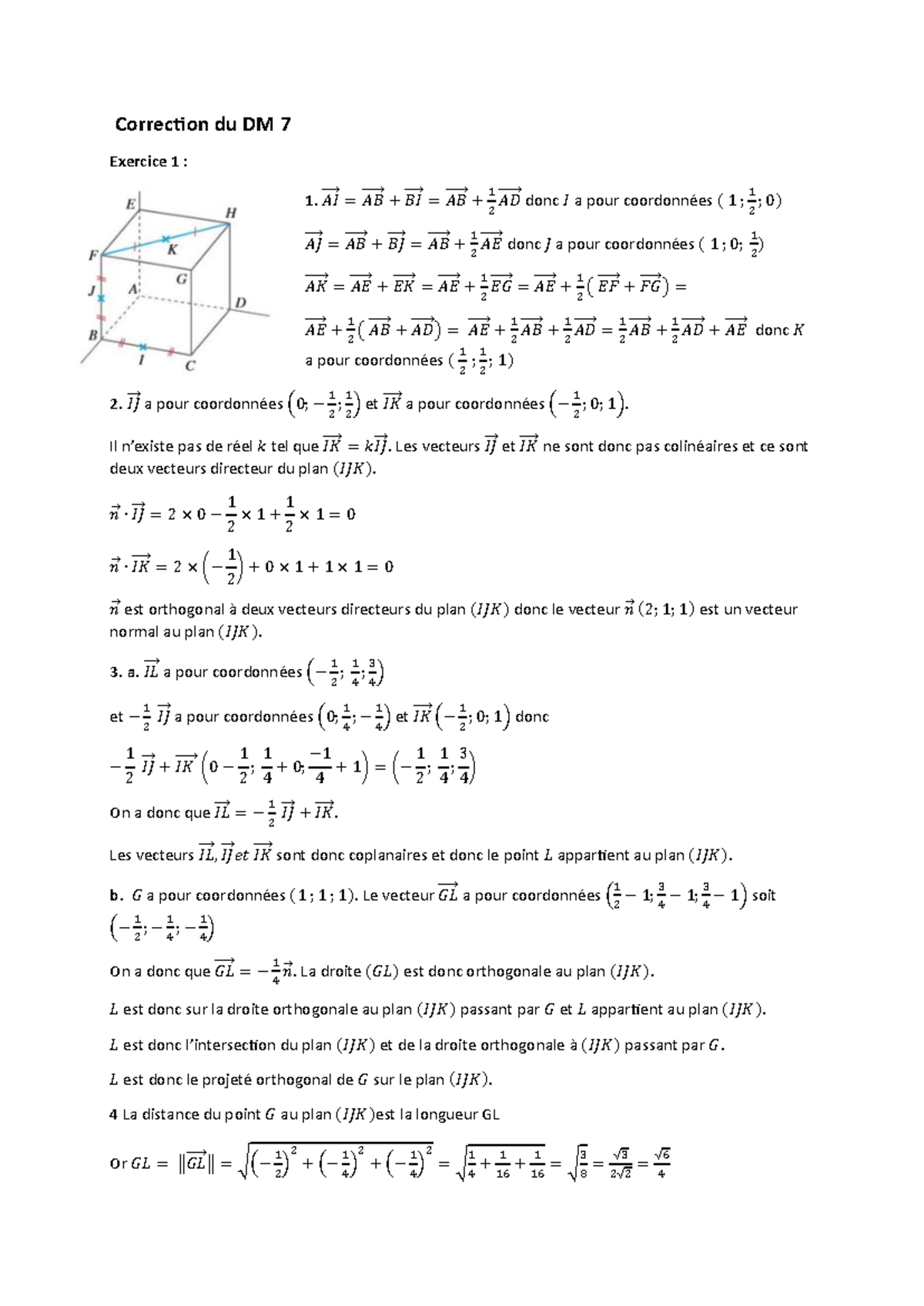 Correction du DM 7 - 𝐴𝐼 ⃗⃗⃗⃗ = 𝐴𝐵 ⃗⃗⃗⃗⃗ + 𝐵𝐼 ⃗⃗⃗⃗ = 𝐴𝐵 ⃗⃗⃗⃗⃗ + 1 2 𝐴𝐷 ⃗⃗⃗⃗⃗ donc 𝐼 a pour - Studocu