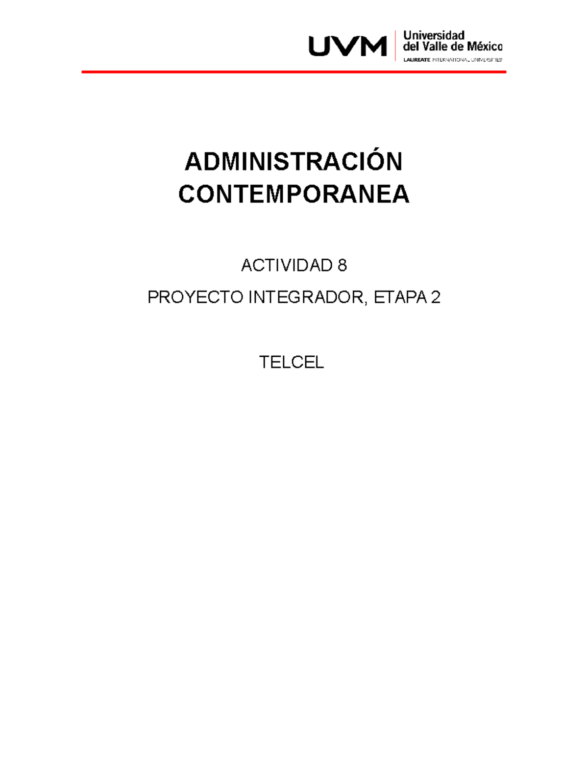 Actividad 8 Proyecto Integrador, Etapa 2 1 - ADMINISTRACIÓN CONTEMPORANEA ACTIVIDAD 8 PROYECTO ...