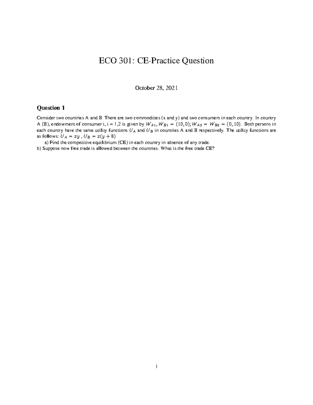 Practice Problems - ECO 301: CE-Practice Question October 28, 2021 Question 1 Consider two ...