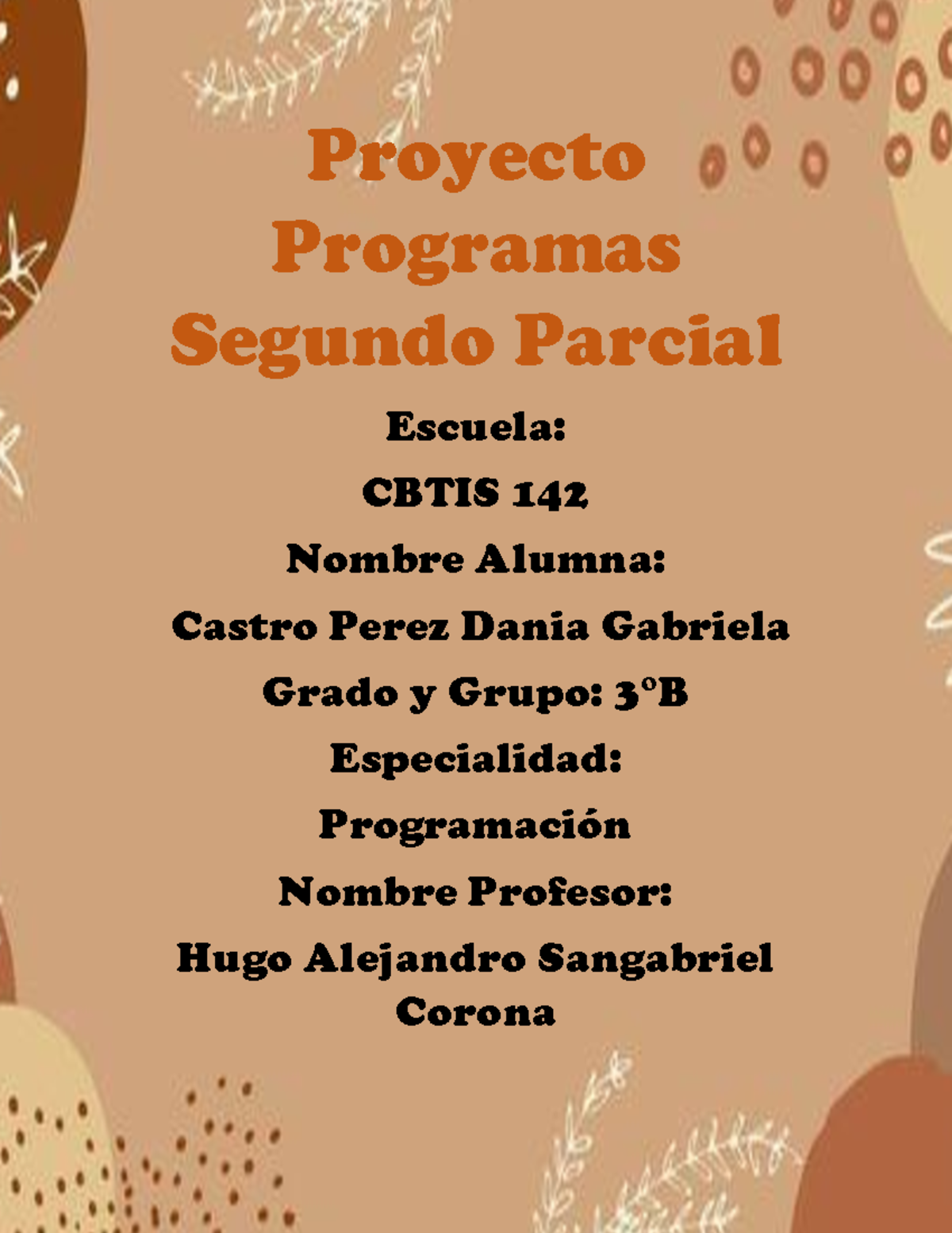 Castro Dania 3B - Programas cool - Proyecto Programas Segundo Parcial Escuela: CBTIS 142 Nombre ...