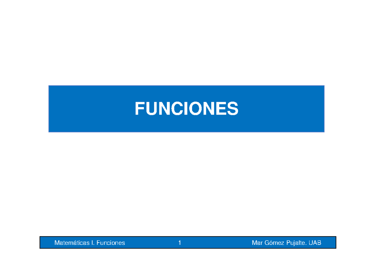 Tema 3.- Funciones CV - Apunts sobre les Funcions. - Matemáticas I. Funciones 1 Mar Gómez ...