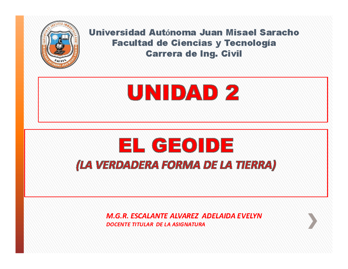 Unidad 2 Geoide - Geodesia - Universidad Autónoma Juan Misael Saracho ...
