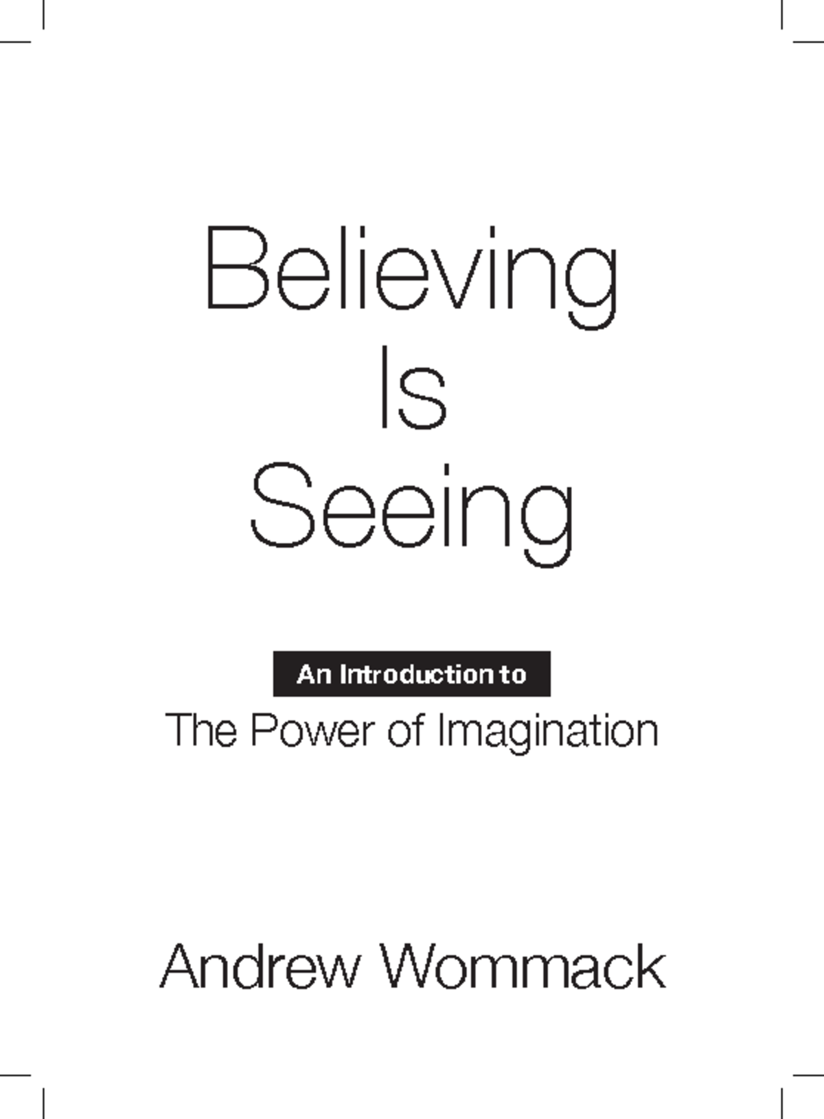 Believing Is Seeing booklet-20231101 - Andrew Wommack Believing Is ...