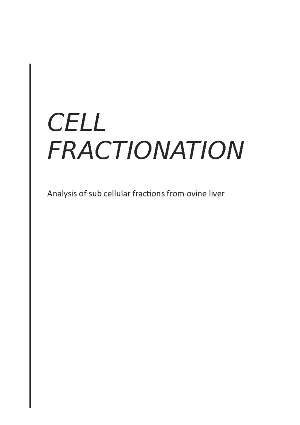 Cell biology write up - CELL FRACTIONATION Analysis of sub cellular ...