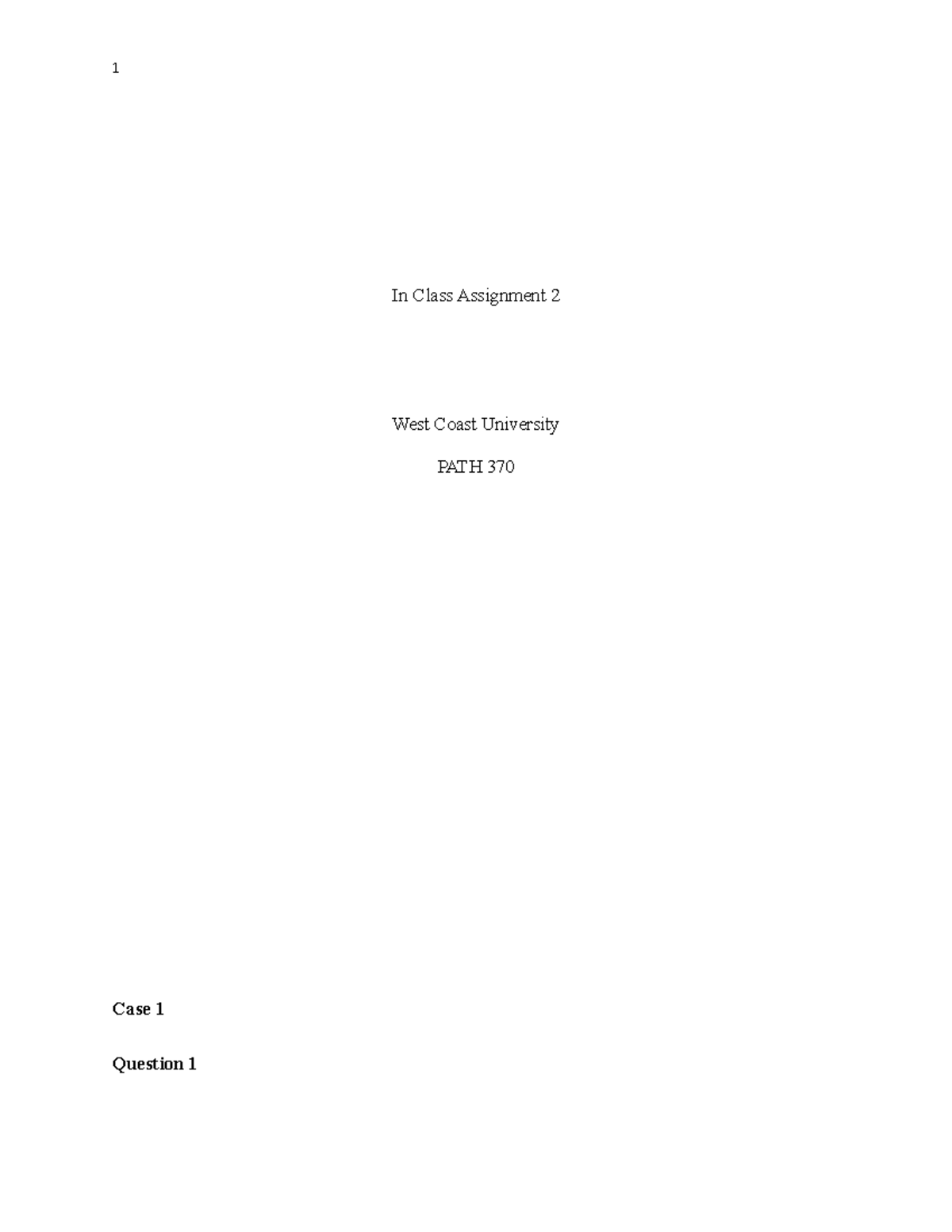 In Class Assignment 2 - West Coast University In Class Assignment PATH Case Question After A. is ...