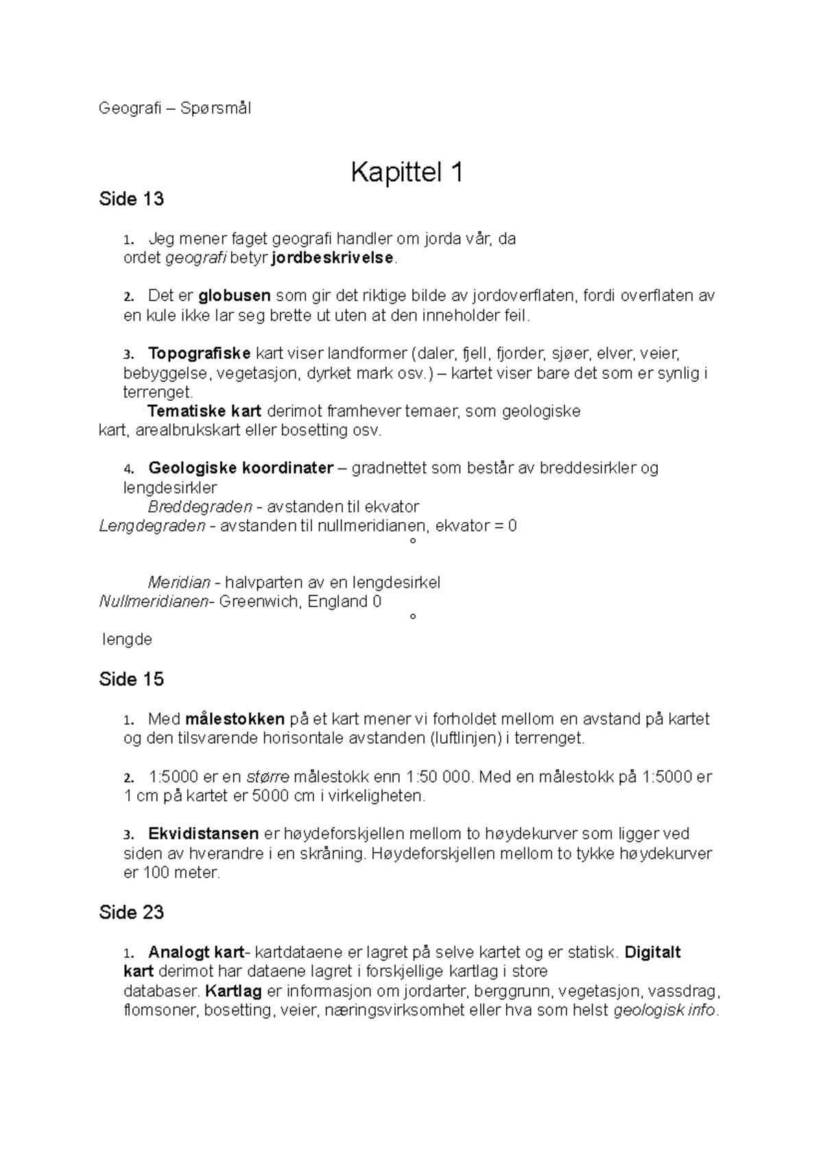 Geografi notater kappitel 1 og 2 - Geografi – Spørsmål Kapittel 1 Side 13 - Studocu