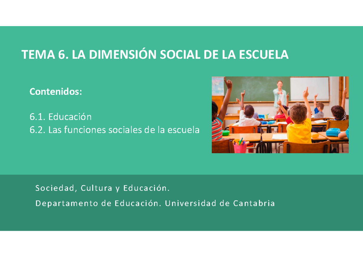 Tema 6. La dimensión social de la escuela - Sociedad, Cultura y Educación. Departamento de - Studocu