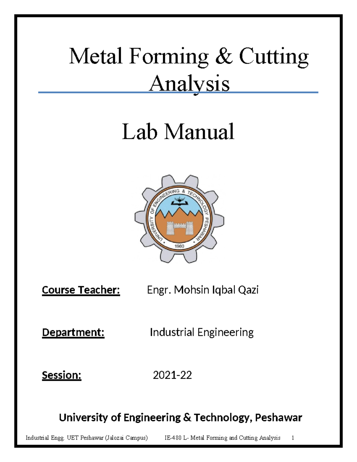 Manual (new) - Metal Forming & Cutting Analysis Lab Manual Course Teacher: Engr. Mohsin Iqbal ...