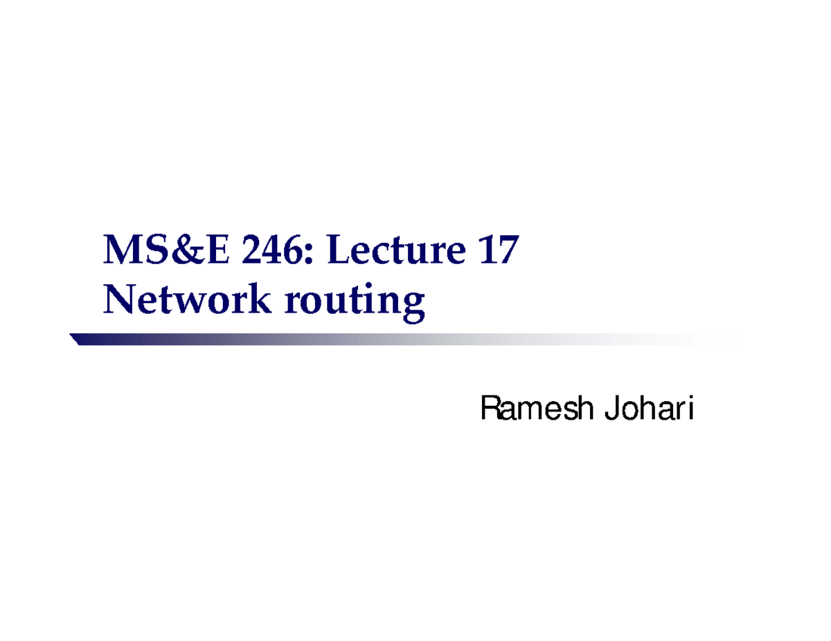Lecture slides - Network routing - MS&amp;E 246: Lecture 17 Network ...