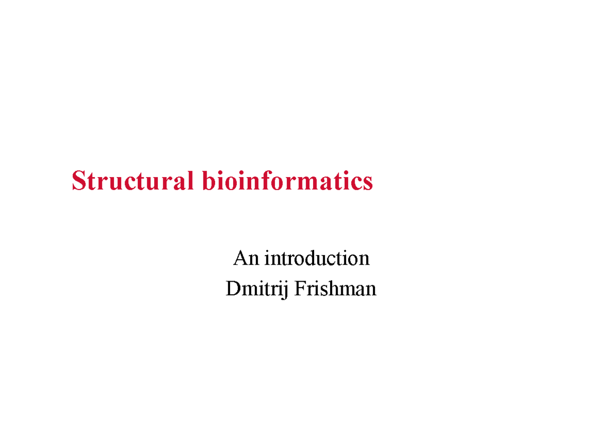 02 Introduction - Slides for first lecture - Structural bioinformatics ...