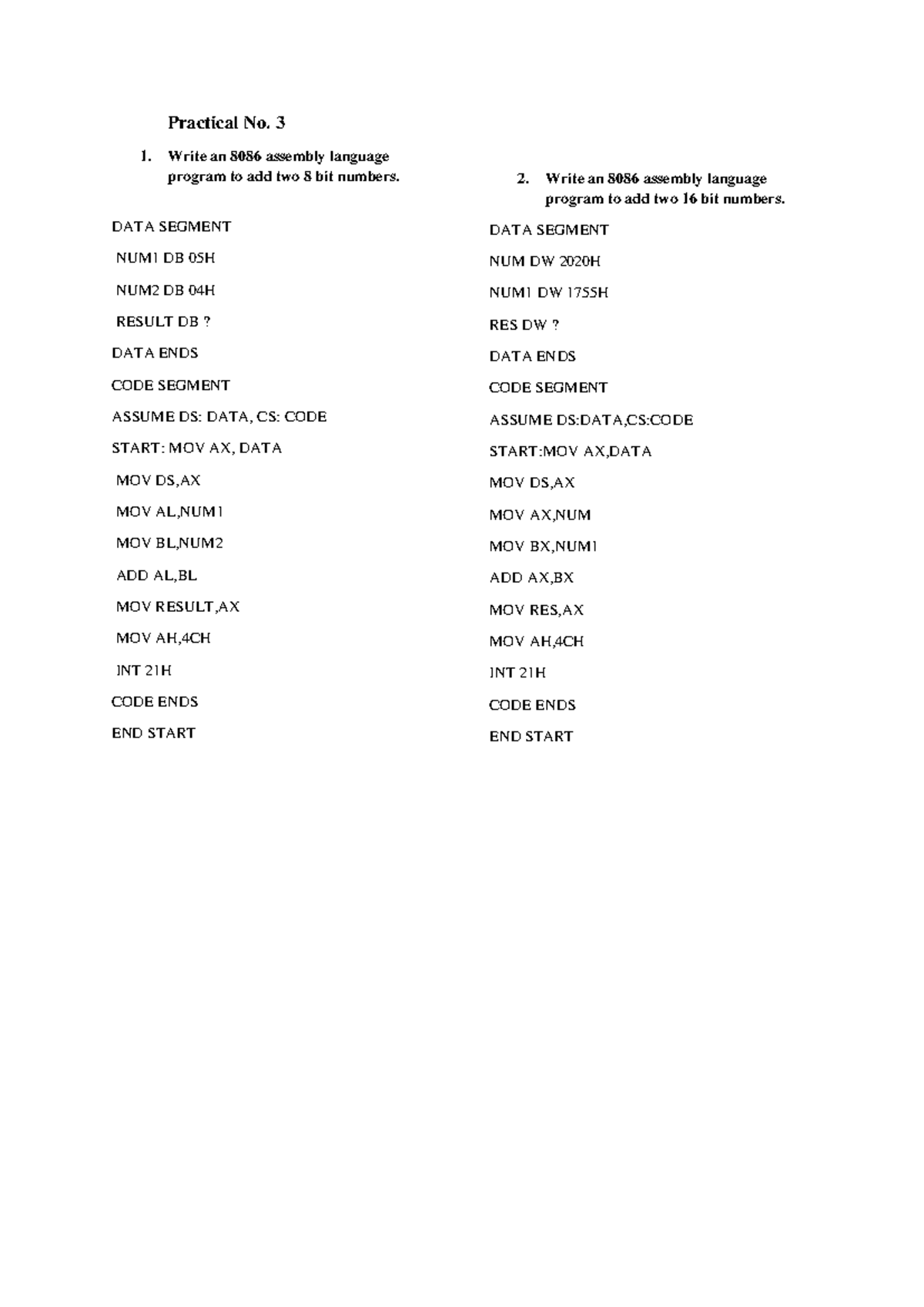 MIC all practicals - Practical No. 3 1. Write an 8086 assembly language program to add two 8 bit ...