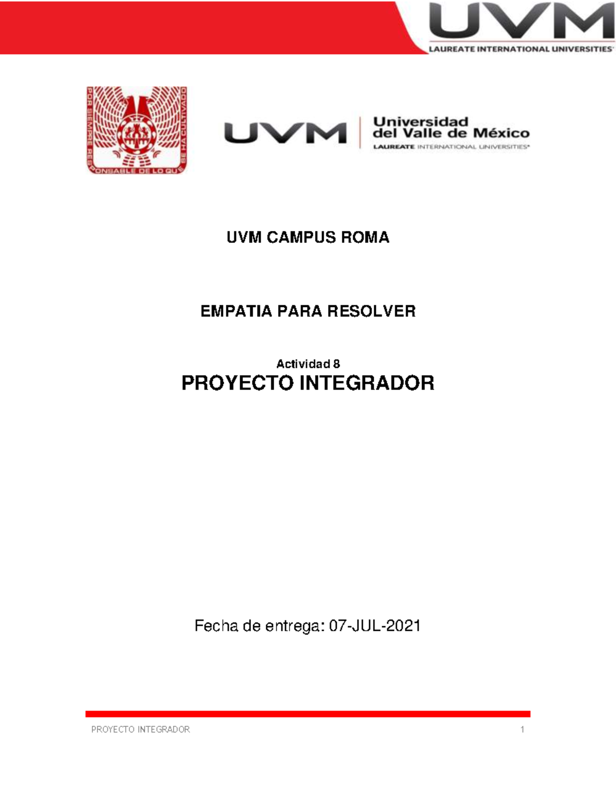A8 - actividad 8 - UVM CAMPUS ROMA EMPATIA PARA RESOLVER Actividad 8 PROYECTO INTEGRADOR Fecha ...