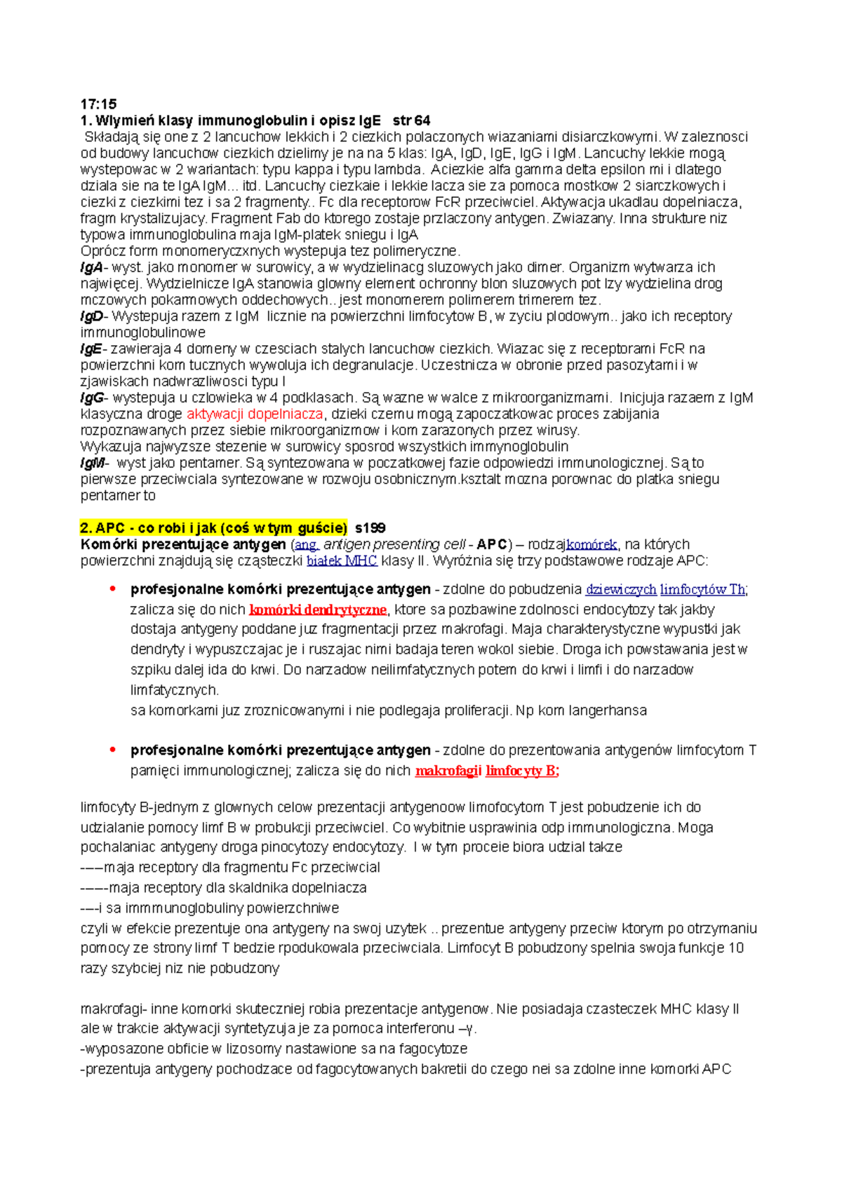 Pyt odp z kolosa I - 17:15 1. klasy immunoglobulin i opisz IgE str 64 one z 2 lancuchow lekkich ...