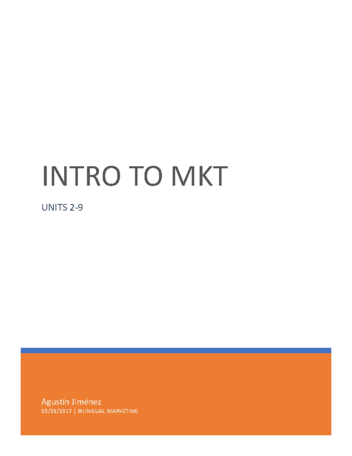 Intro TO MKT Units 2-9 - Lecture notes 2-9 - INTRO TO MKT UNITS ...