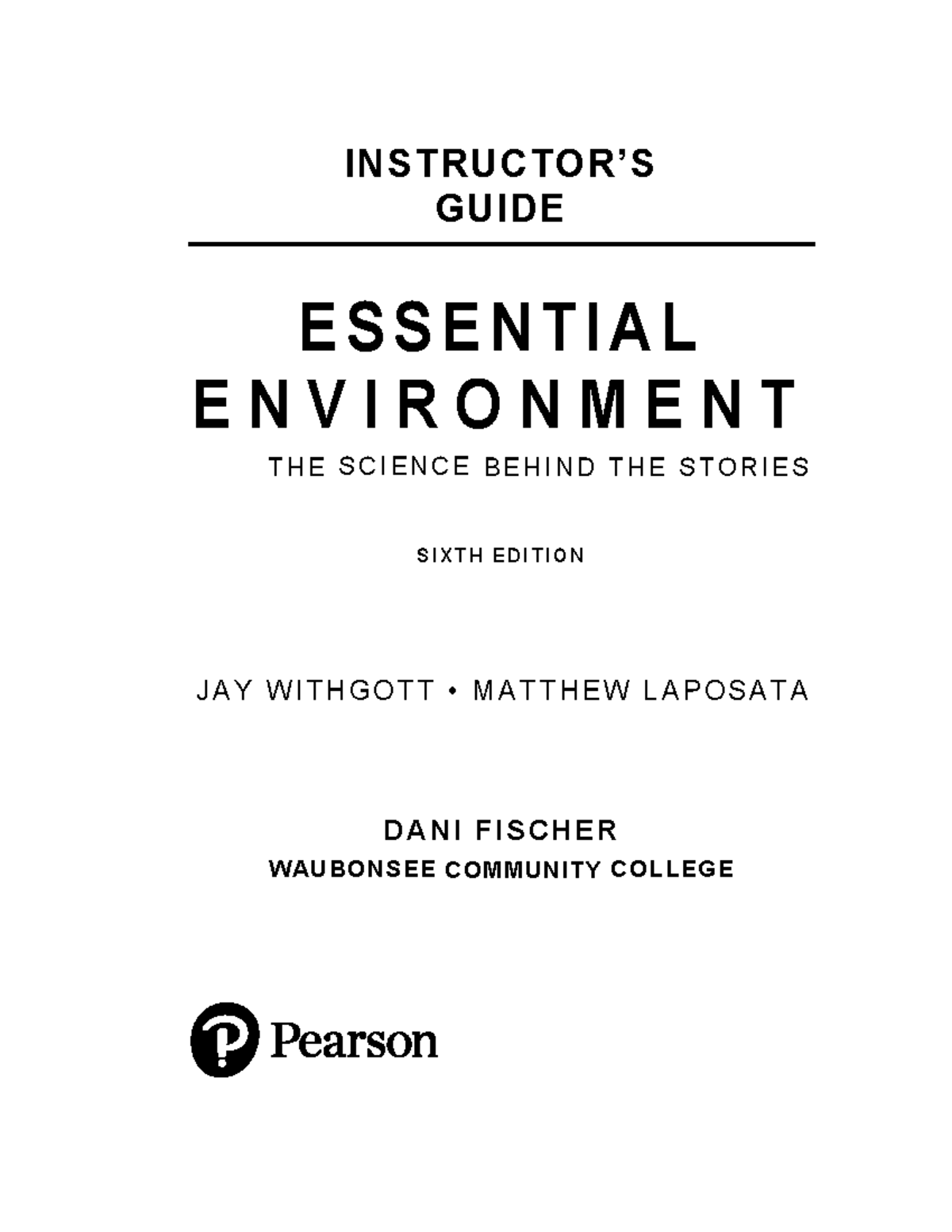Withgott essenv 6 ch00 fm instr guide - INSTRUCTOR’S GUIDE ESSENTIAL ...