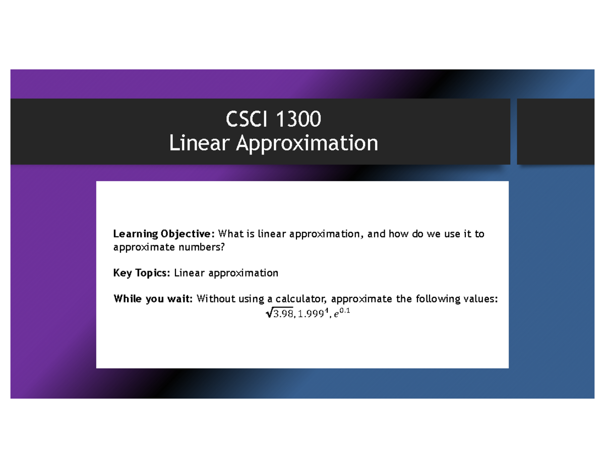 Linear Approximation This Course Is An Introduction To Calculus With Applications To Computer